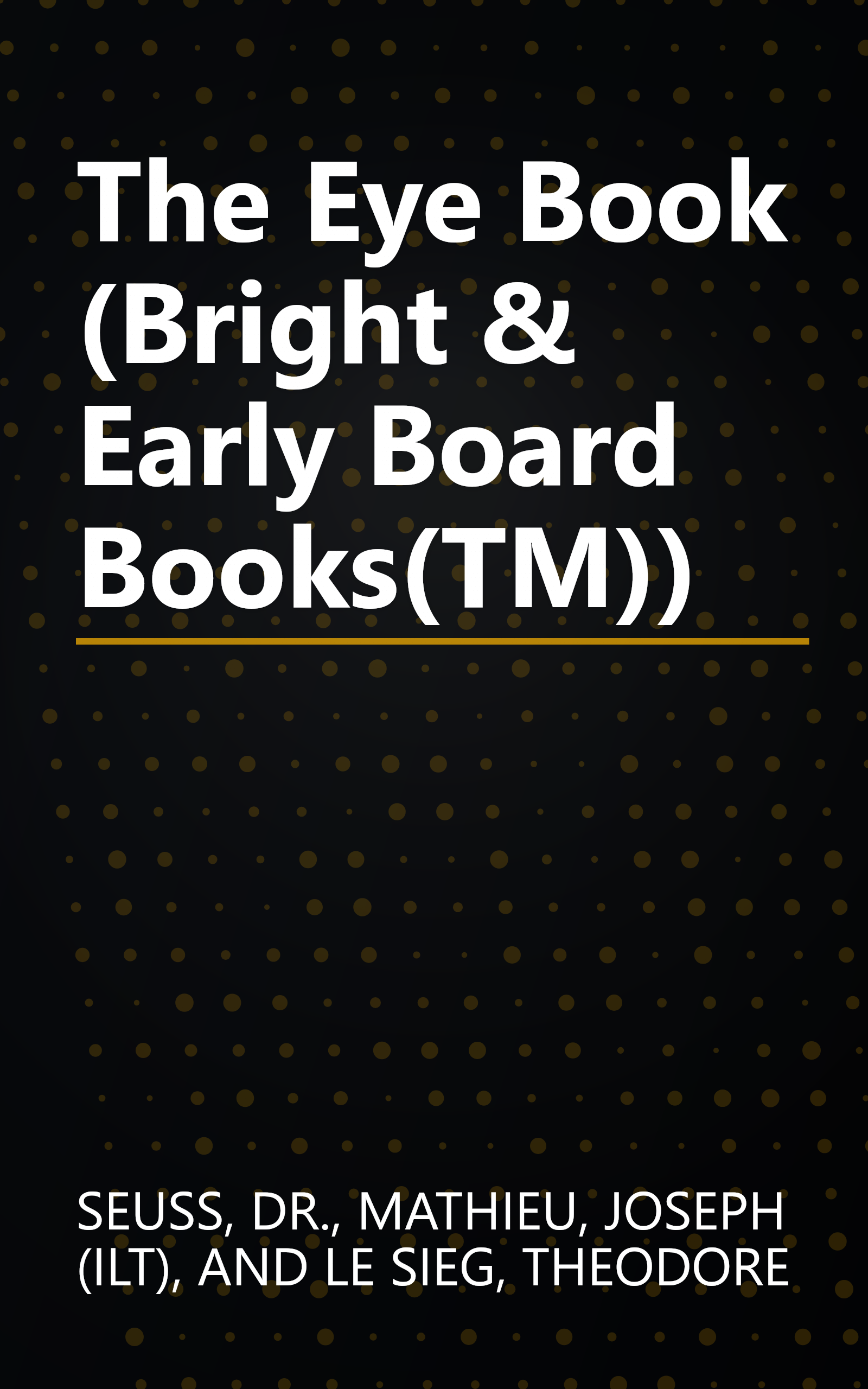 The Eye Book (Bright & Early Board Books(TM)) book cover
