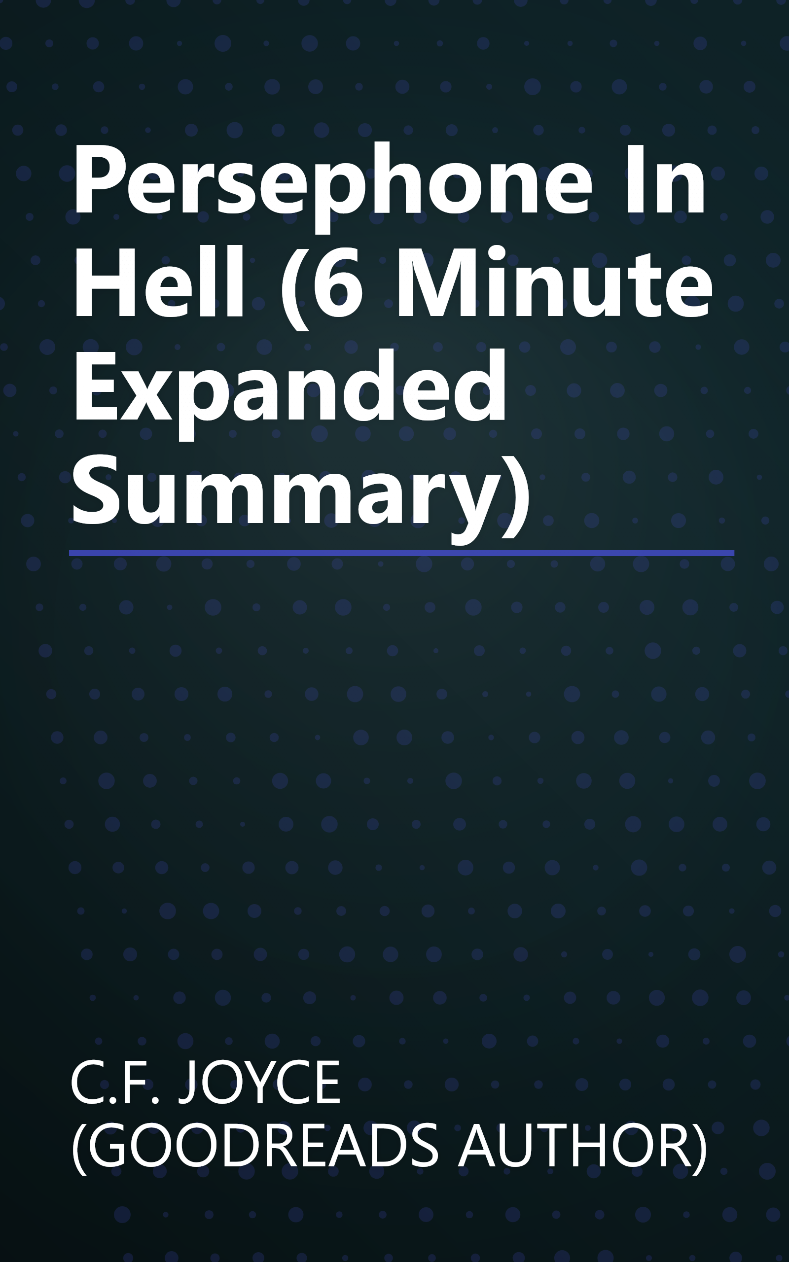 Persephone In Hell (6 Minute   Expanded Summary) book cover