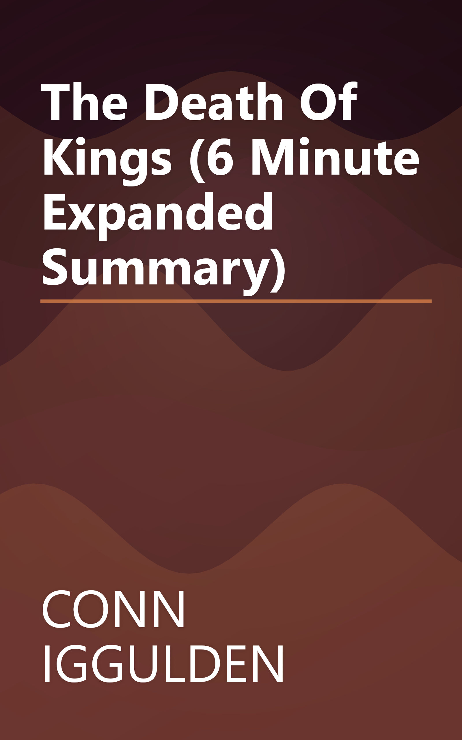 The Death Of Kings (6 Minute   Expanded Summary) book cover