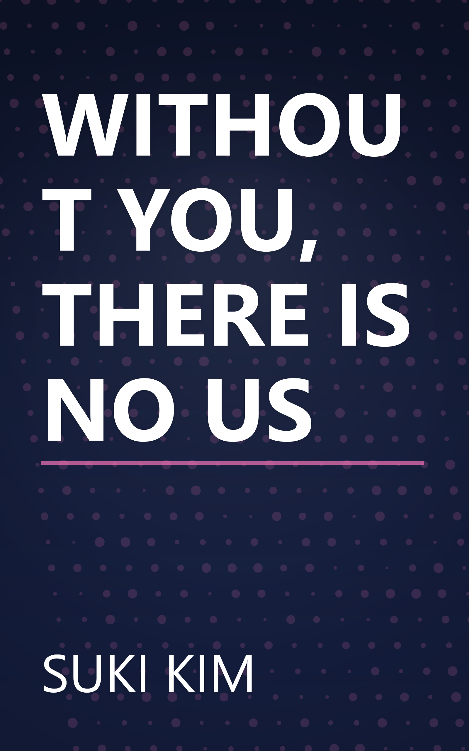 WITHOUT YOU, THERE IS NO US book cover