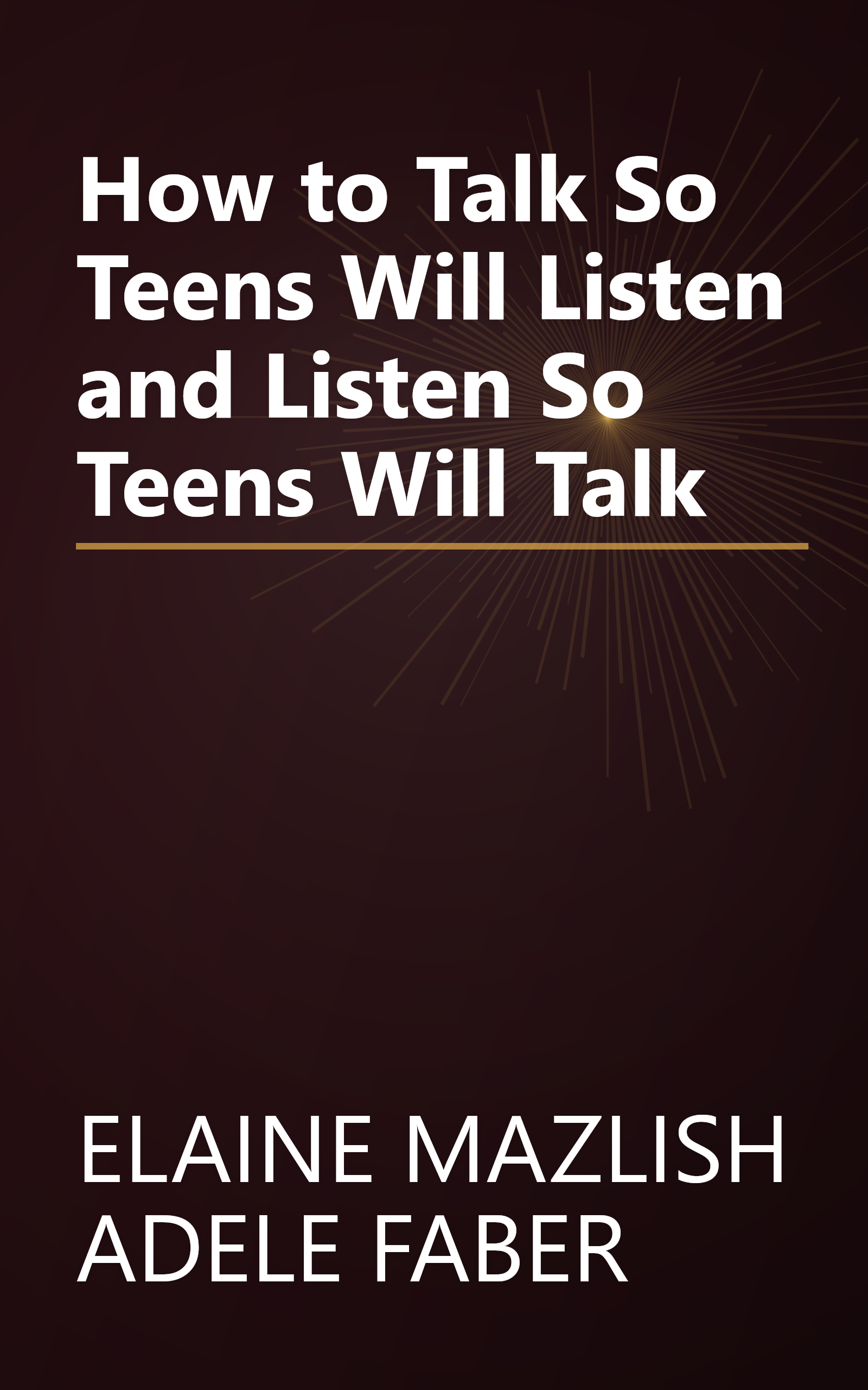 How to Talk So Teens Will Listen and Listen So Teens Will Talk book cover