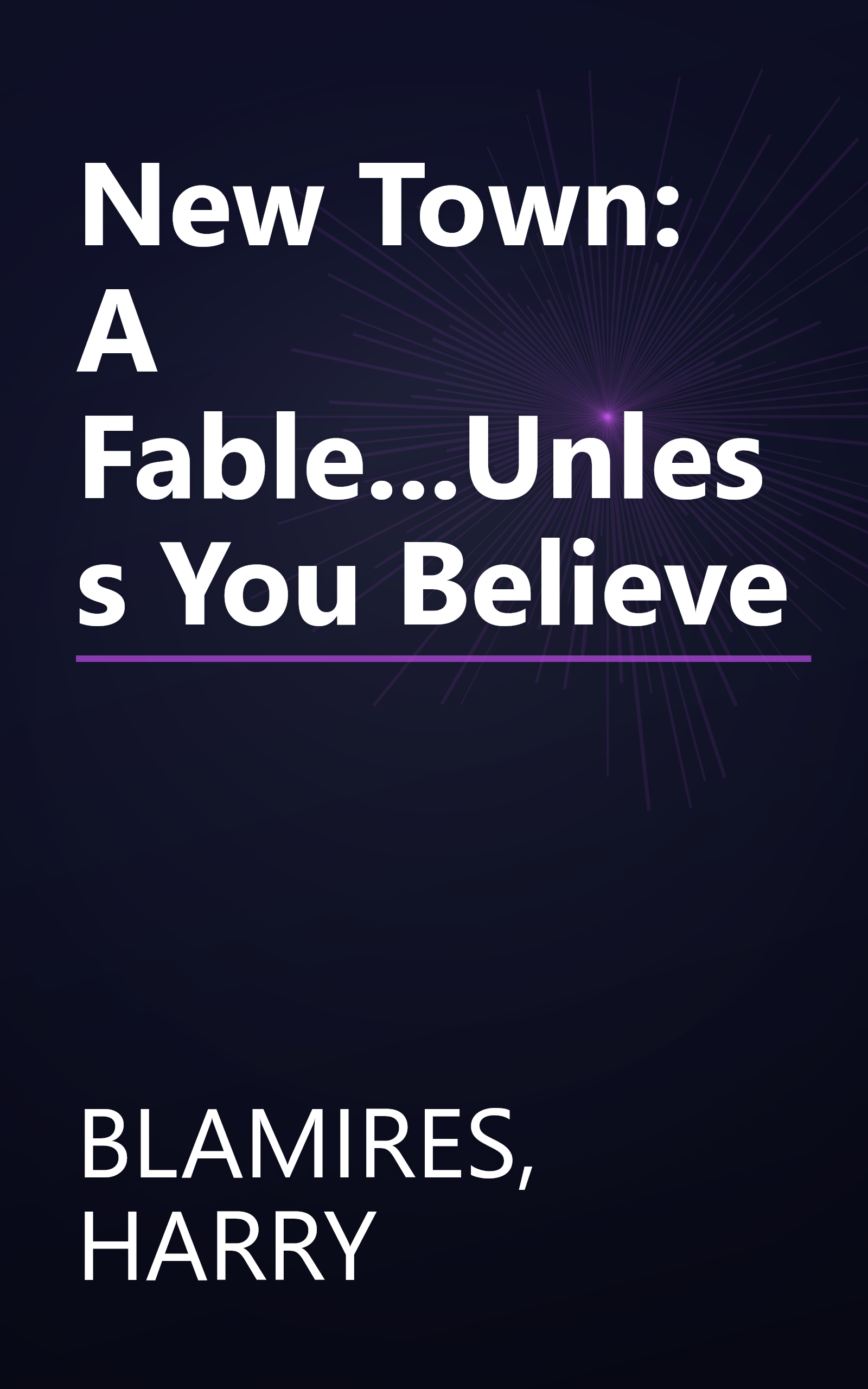 New Town: A Fable...Unless You Believe book cover