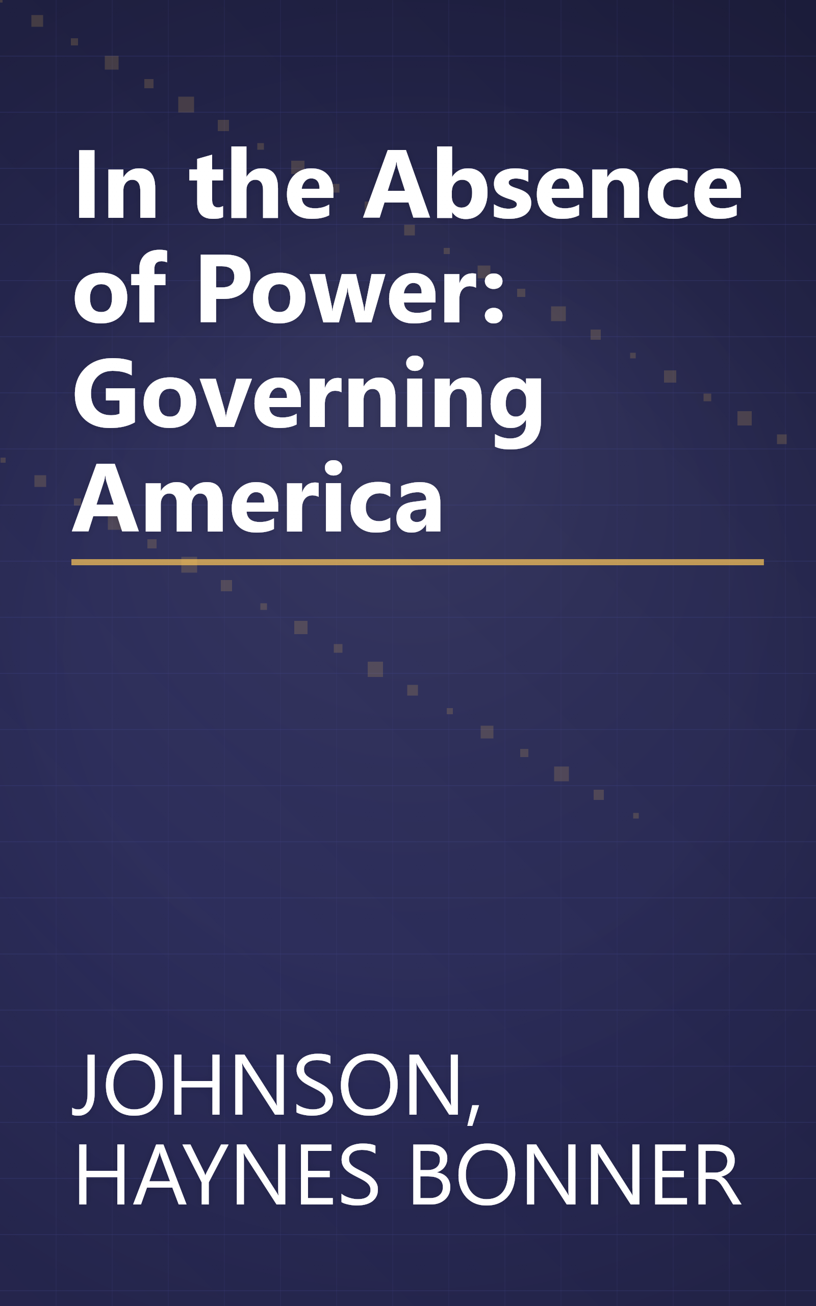 In the Absence of Power: Governing America book cover