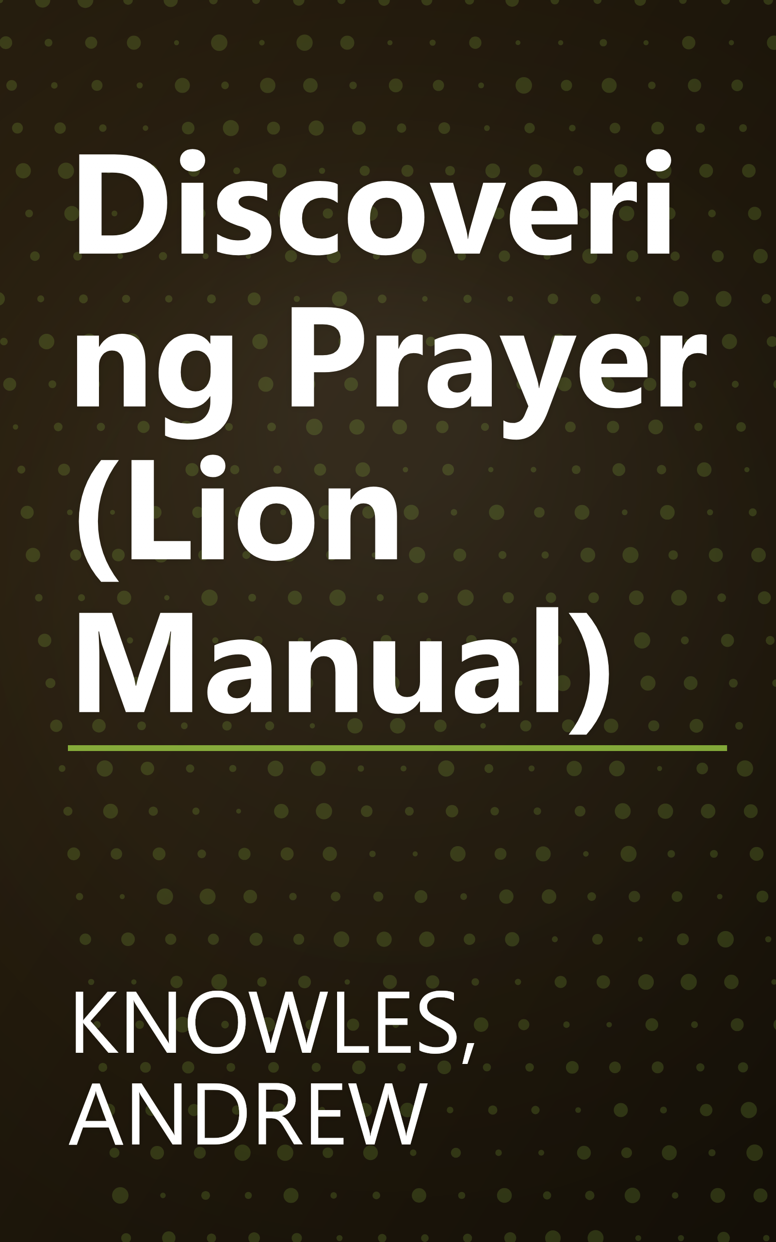 Discovering Prayer (Lion Manual) book cover