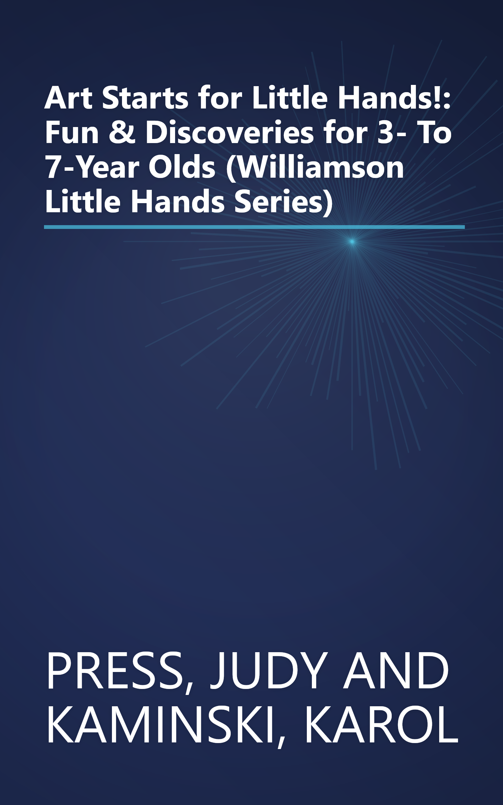 Art Starts for Little Hands!: Fun & Discoveries for 3- To 7-Year Olds (Williamson Little Hands Series) book cover