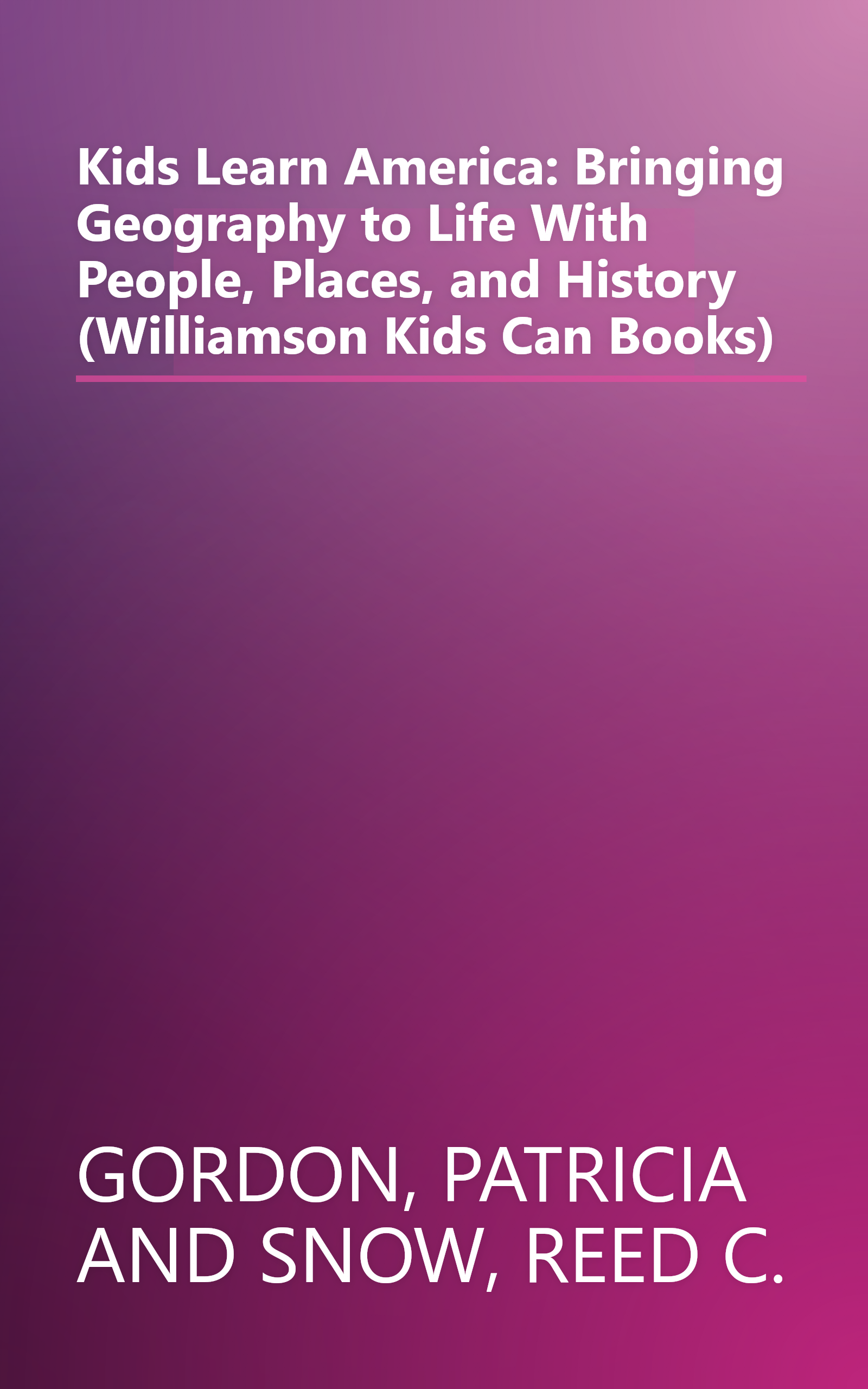 Kids Learn America: Bringing Geography to Life With People, Places, and History (Williamson Kids Can Books) book cover