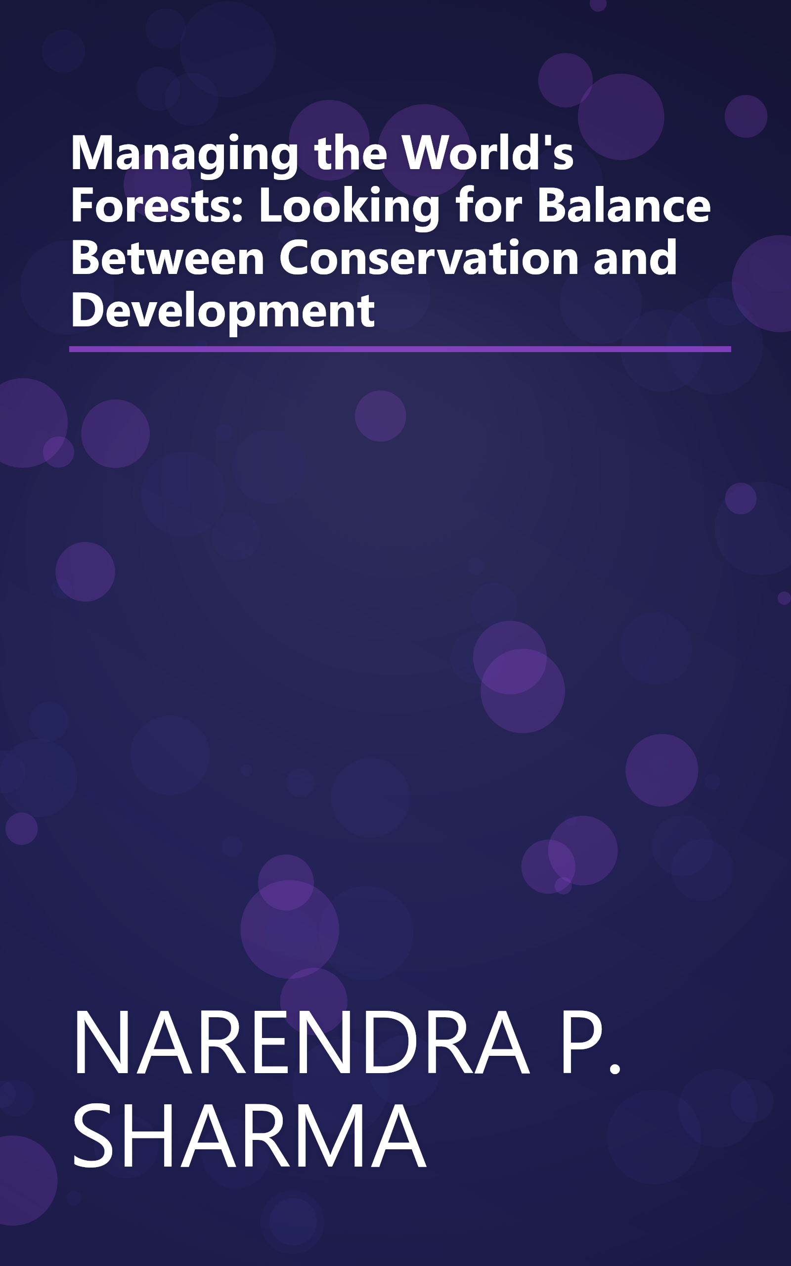 Managing the World's Forests:  Looking for Balance Between Conservation and Development book cover