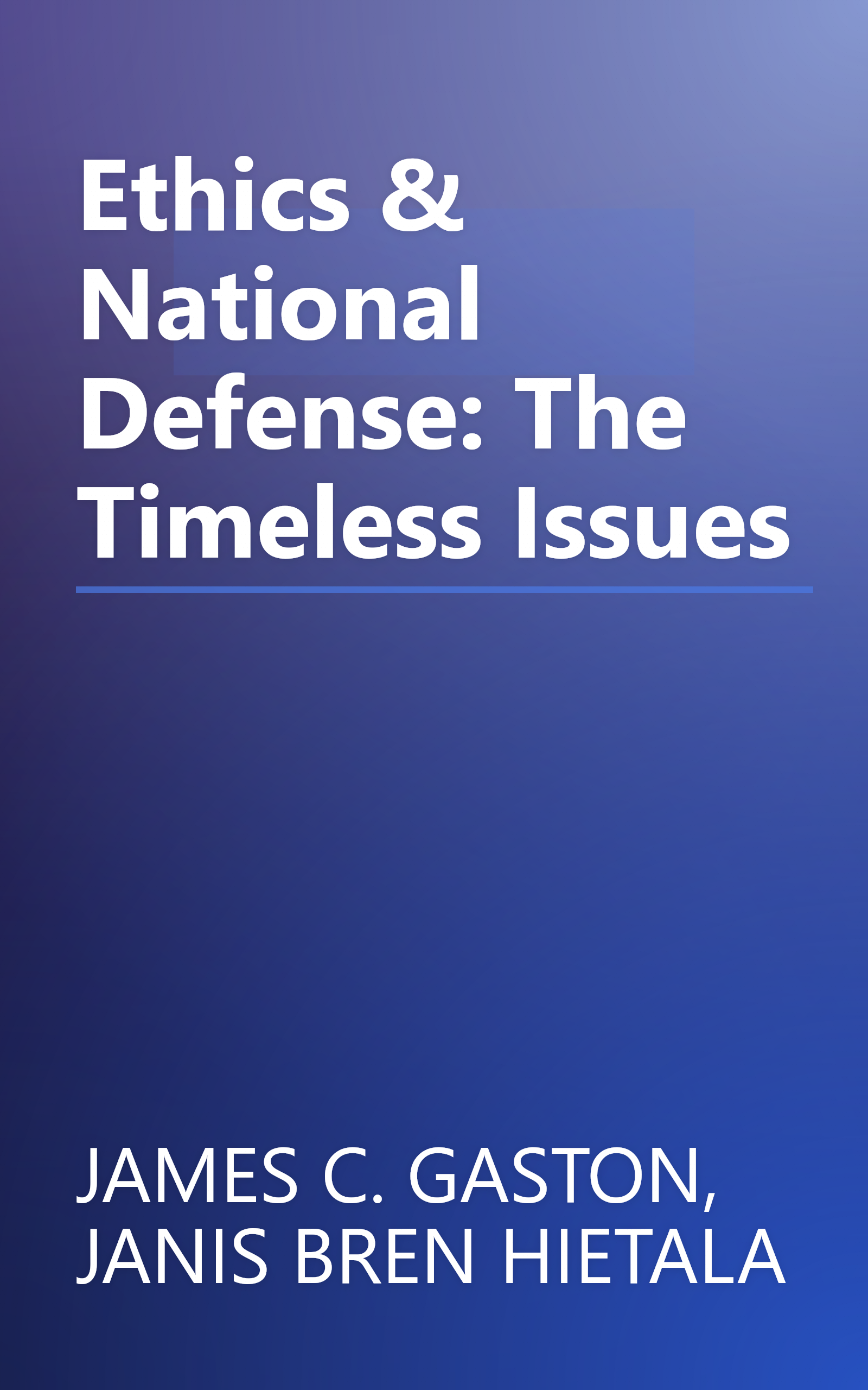 Ethics & National Defense: The Timeless Issues book cover