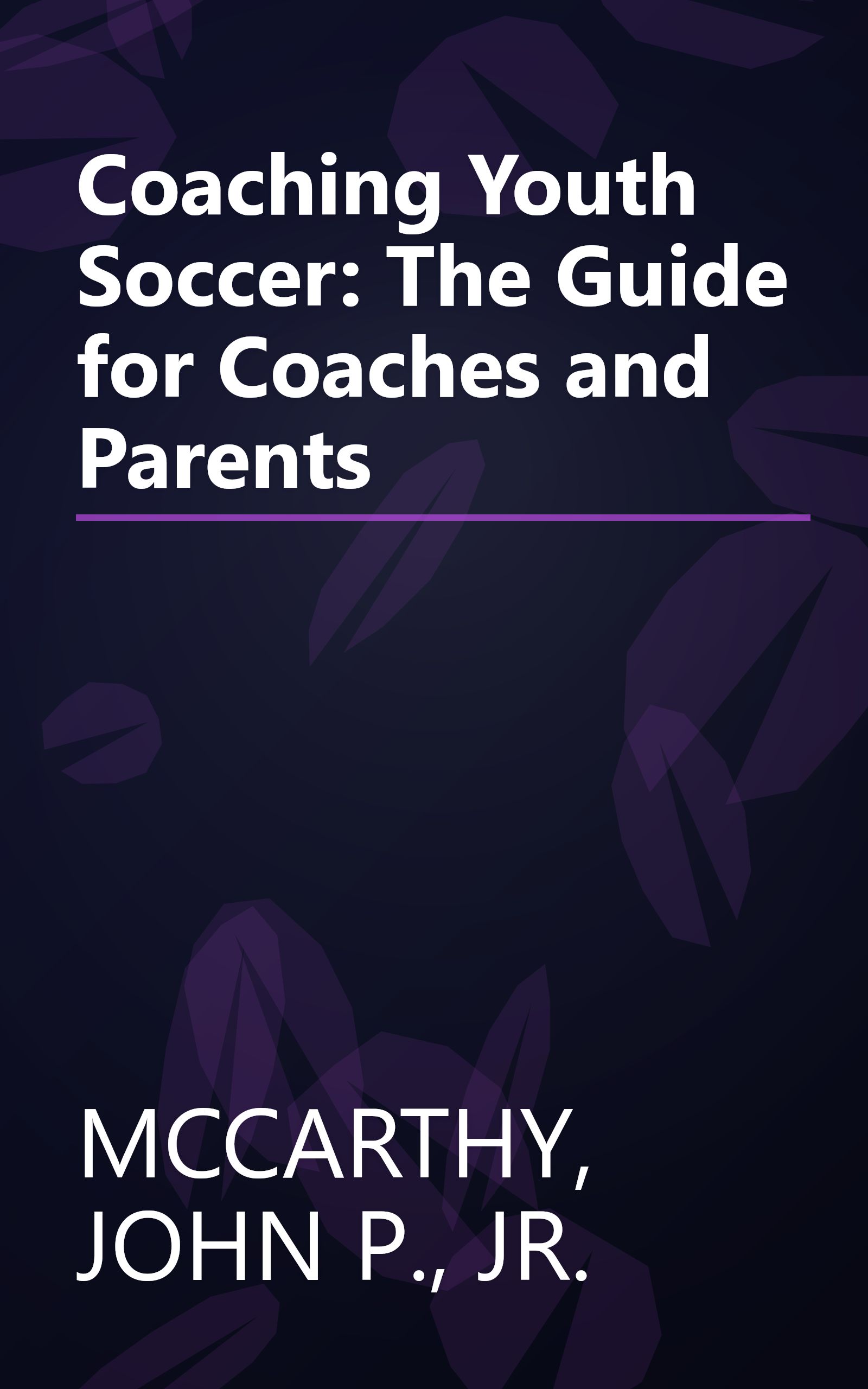 Coaching Youth Soccer: The Guide for Coaches and Parents book cover