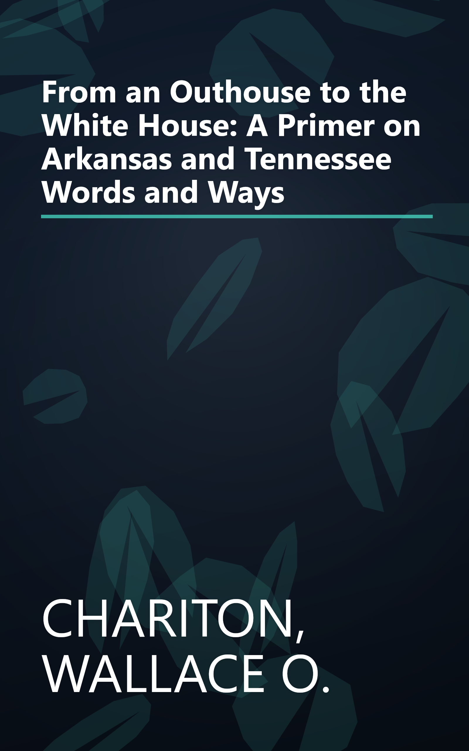 From an Outhouse to the White House: A Primer on Arkansas and Tennessee Words and Ways book cover