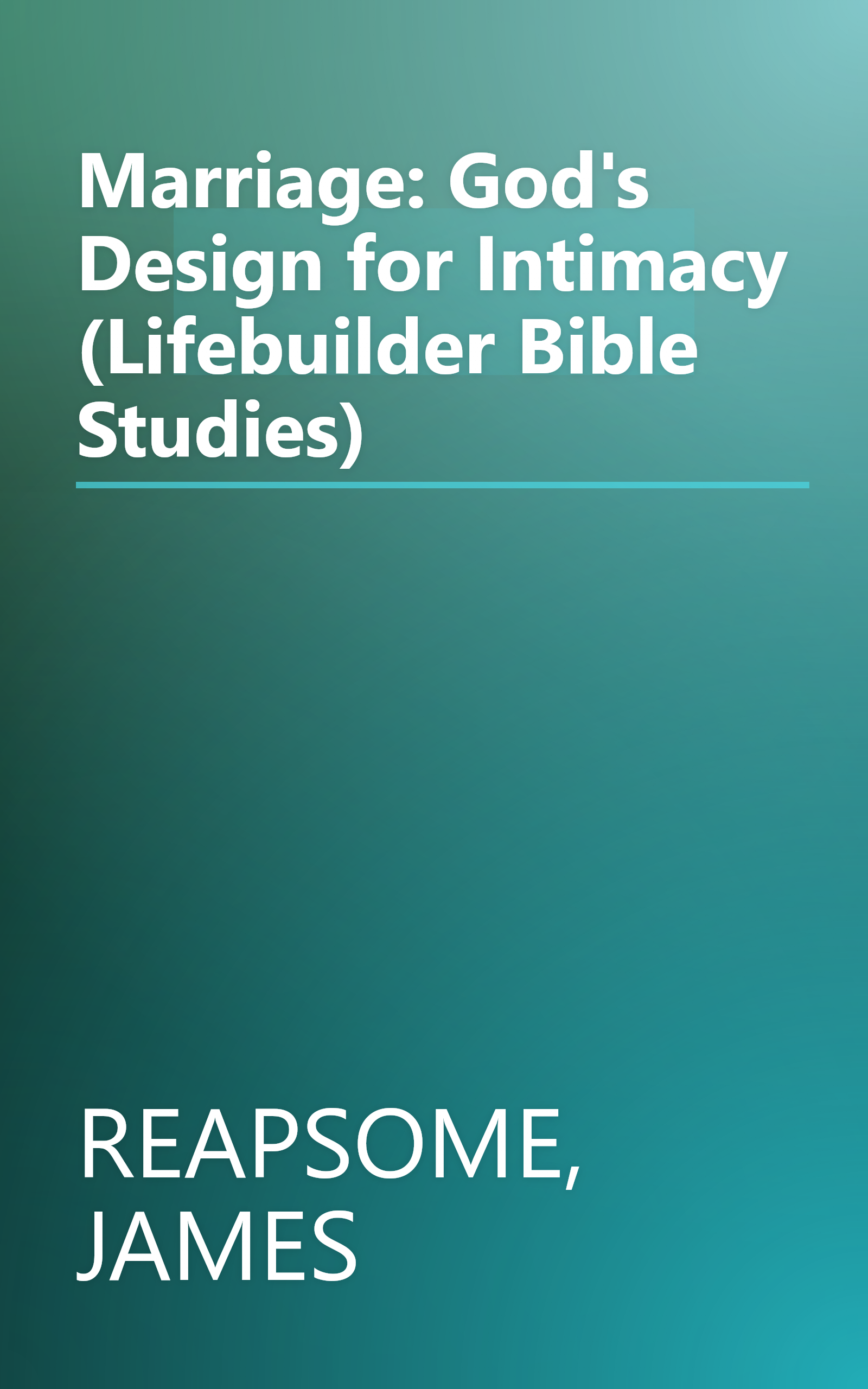 Marriage: God's Design for Intimacy (Lifebuilder Bible Studies) book cover
