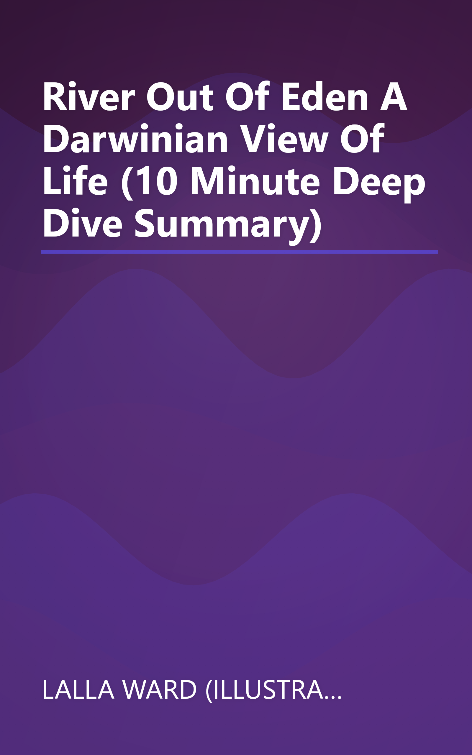 River Out Of Eden  A Darwinian View Of Life (10 Minute   Deep Dive Summary) book cover