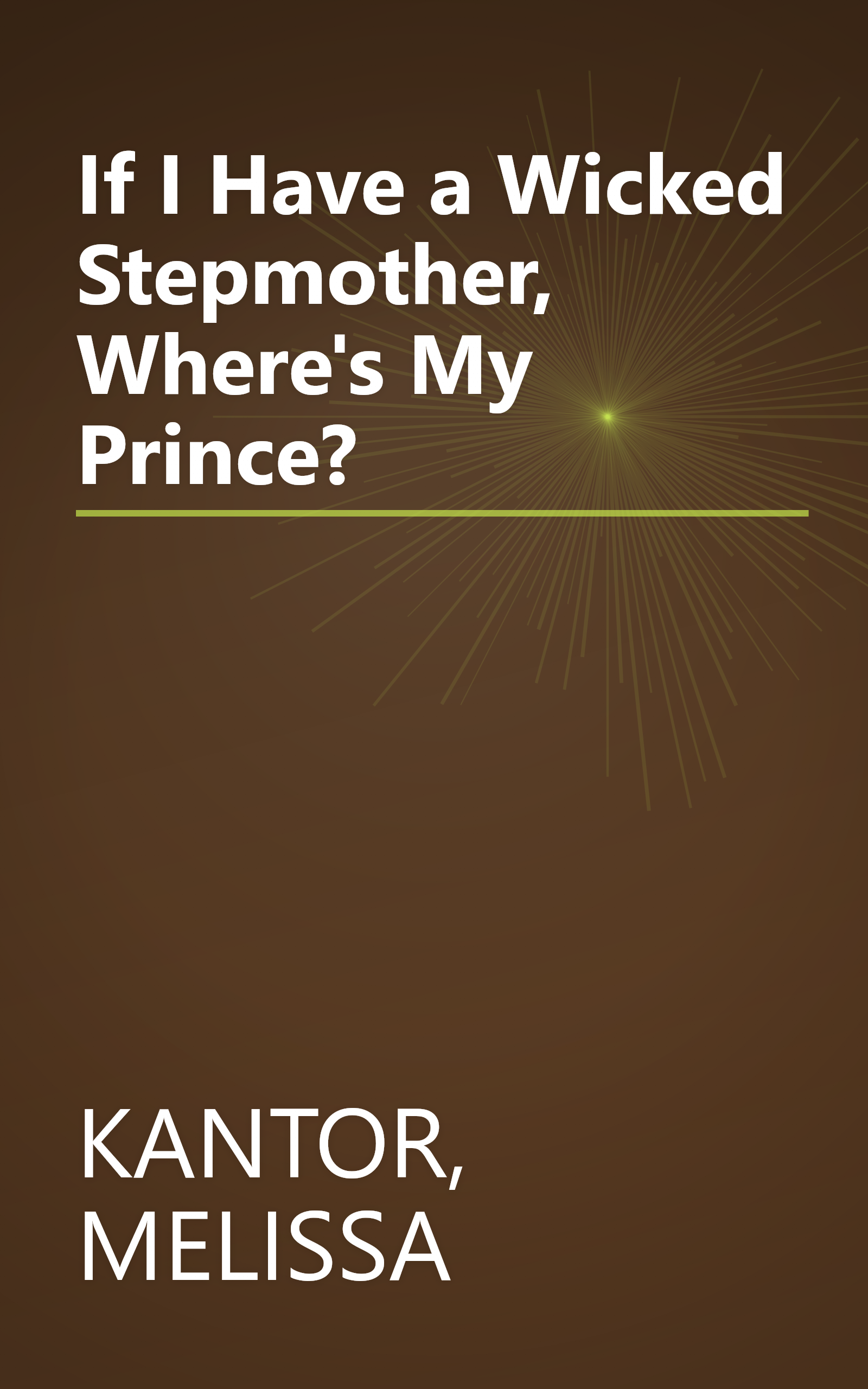 If I Have a Wicked Stepmother, Where's My Prince? book cover