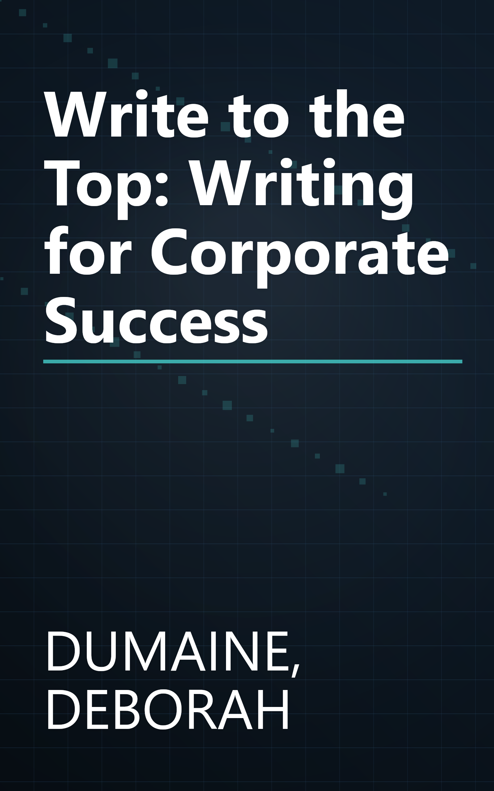 Write to the Top: Writing for Corporate Success book cover