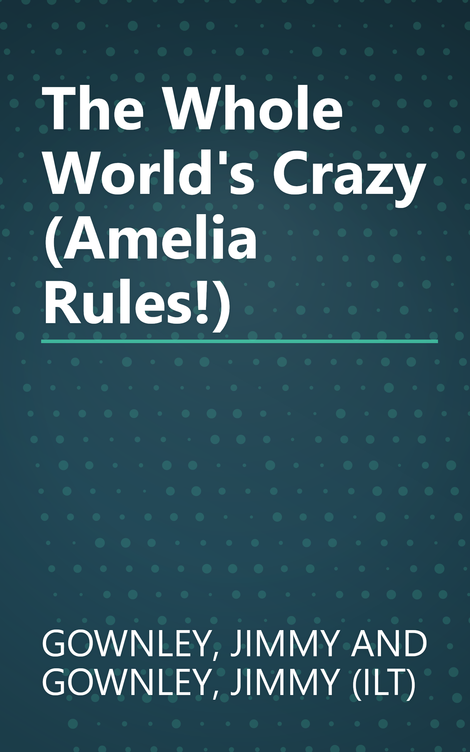 The Whole World's Crazy (Amelia Rules!) book cover