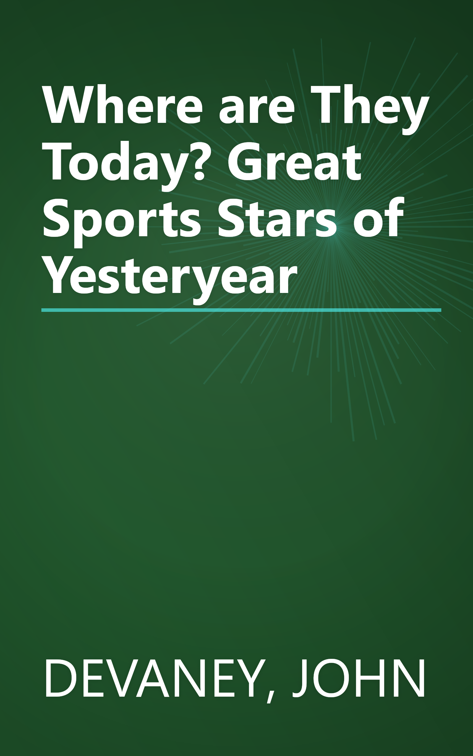 Where are They Today? Great Sports Stars of Yesteryear book cover