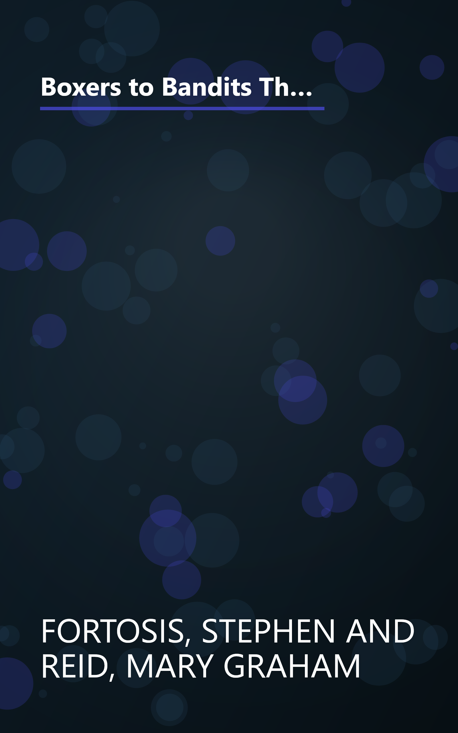 Boxers to Bandits The Extraordinary Story of Jimmy and Sophie Graham, Pioneer Missionaries in China 1889-1910 book cover