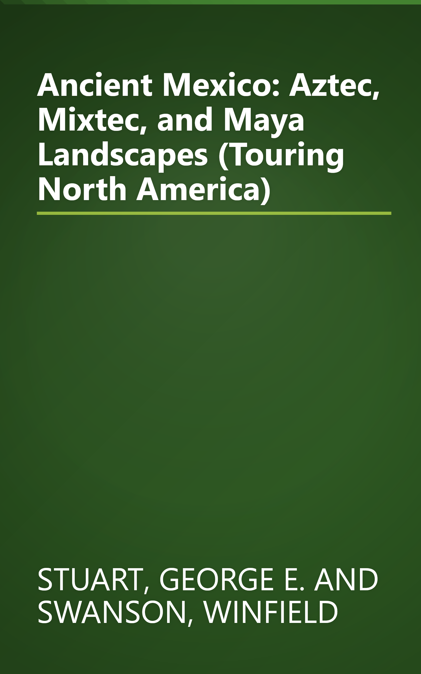Ancient Mexico: Aztec, Mixtec, and Maya Landscapes (Touring North America) book cover