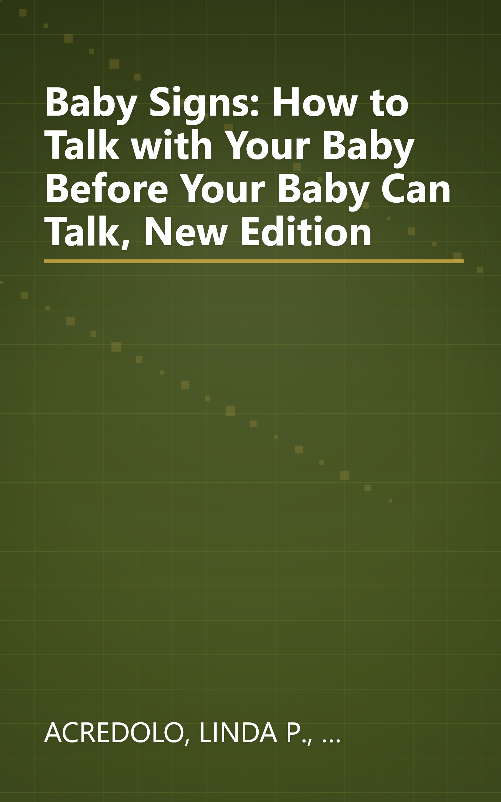 Baby Signs: How to Talk with Your Baby Before Your Baby Can Talk, New Edition book cover