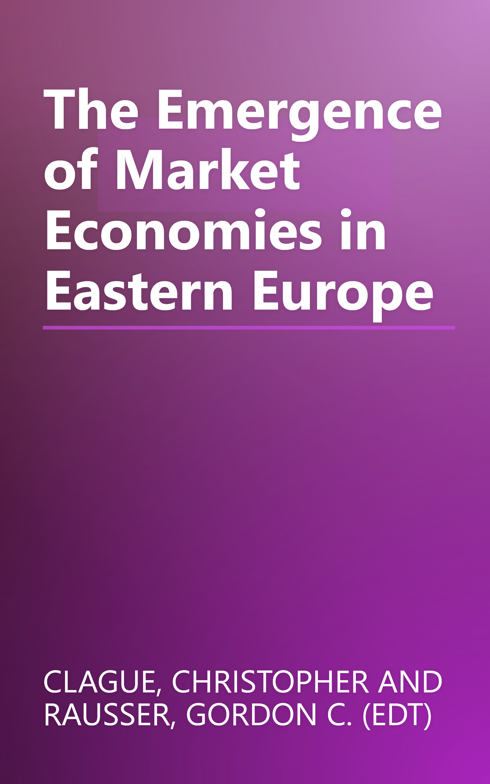 The Emergence of Market Economies in Eastern Europe book cover