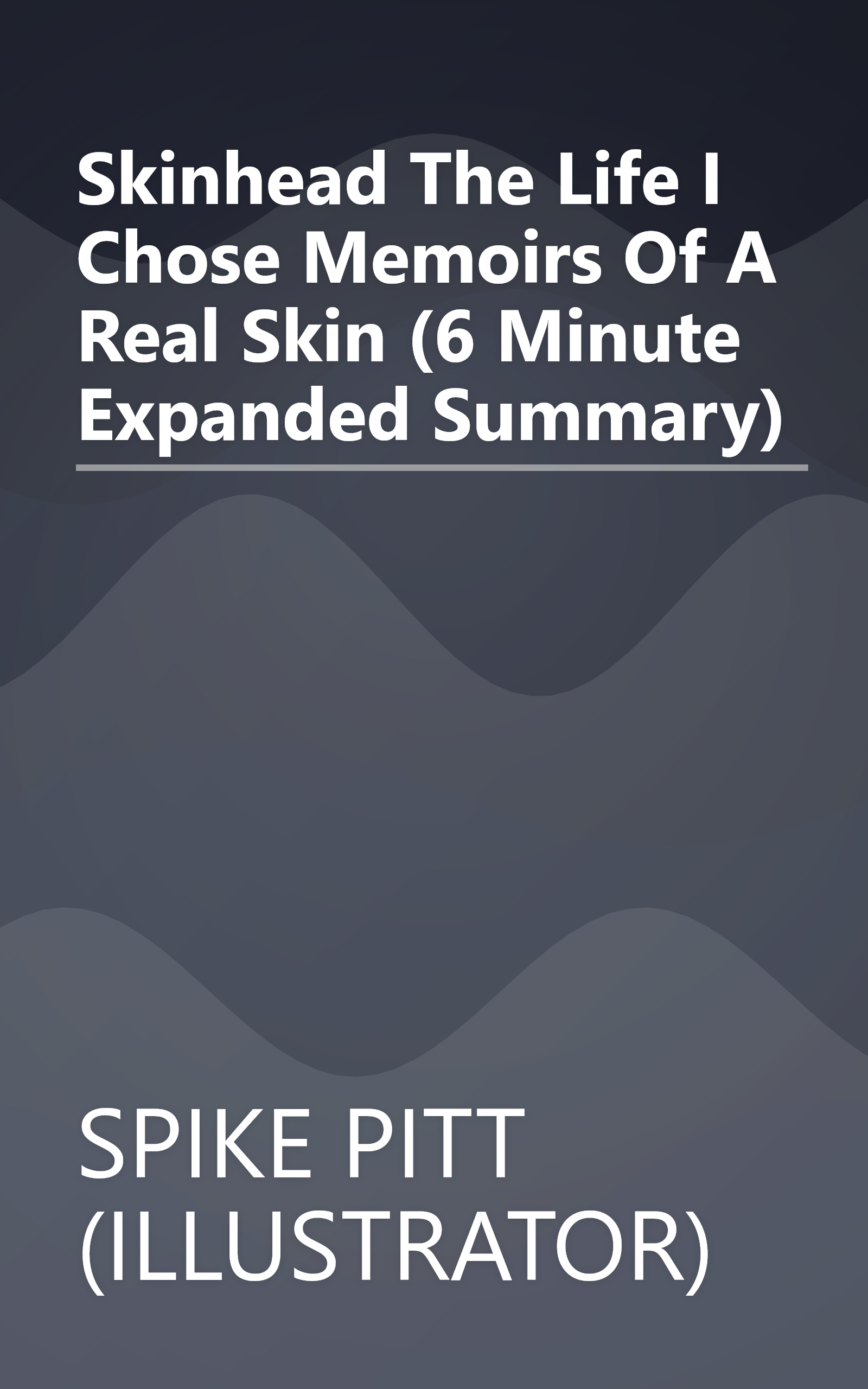 Skinhead    The Life I Chose  Memoirs Of A Real Skin (6 Minute   Expanded Summary) book cover