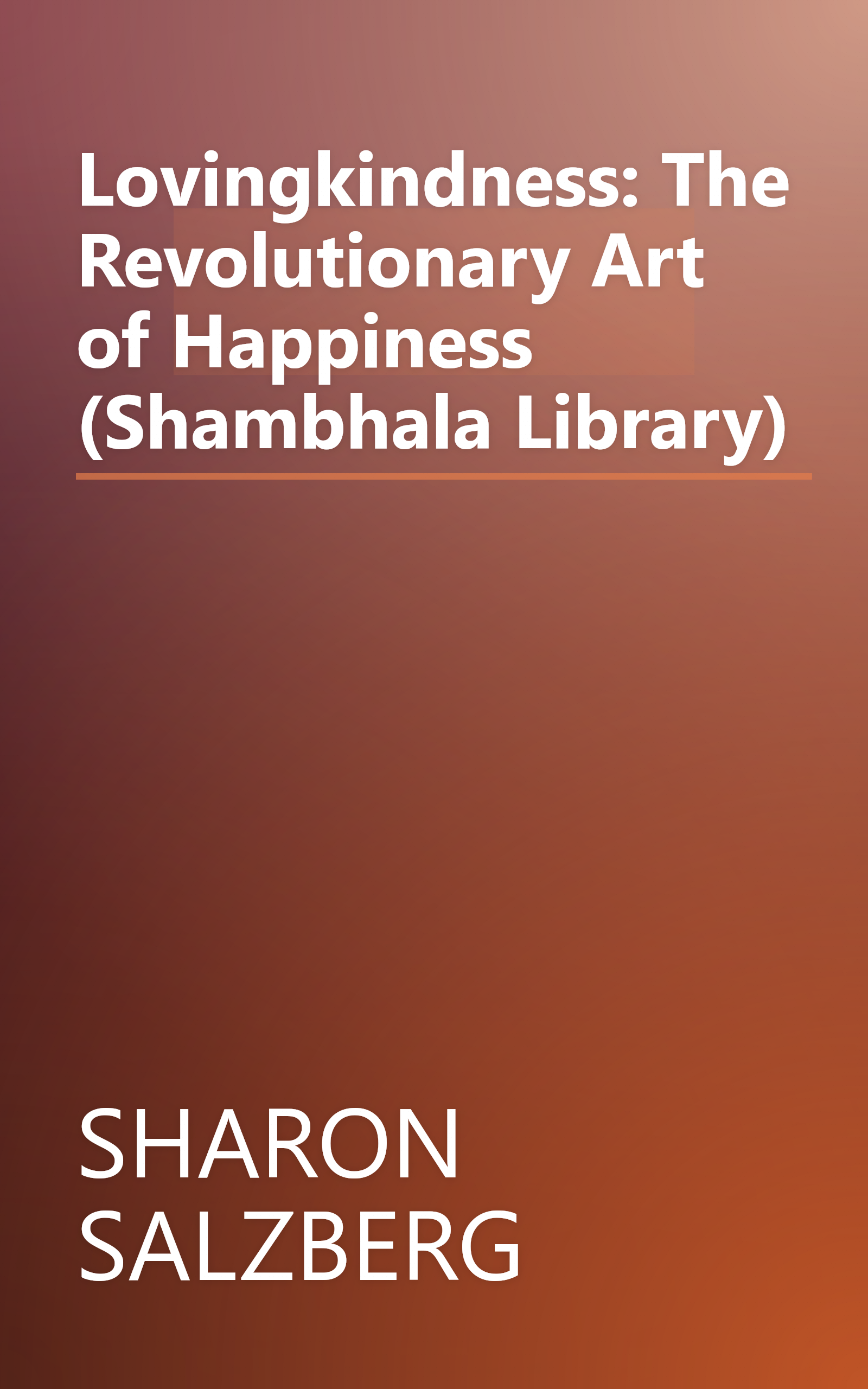 Lovingkindness: The Revolutionary Art of Happiness (Shambhala Library) book cover