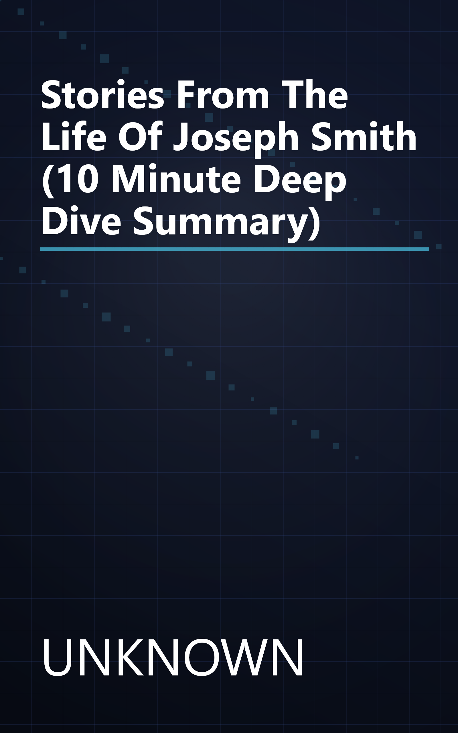 Stories From The Life Of Joseph Smith (10 Minute   Deep Dive Summary) book cover