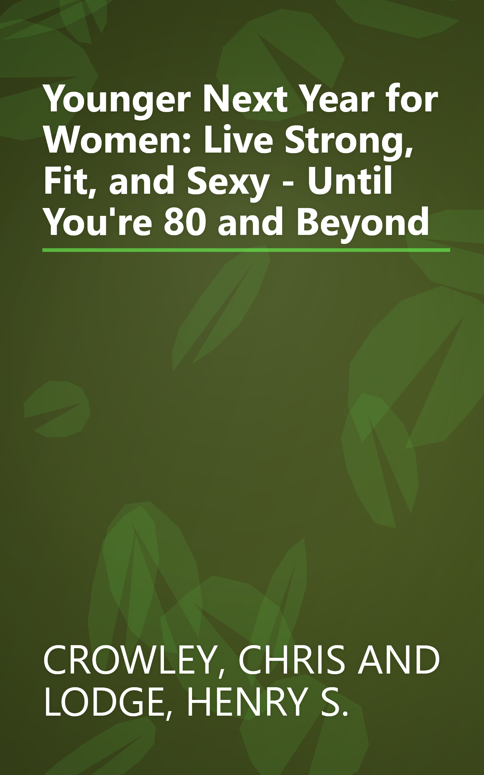 Younger Next Year for Women: Live Strong, Fit, and Sexy - Until You're 80 and Beyond book cover