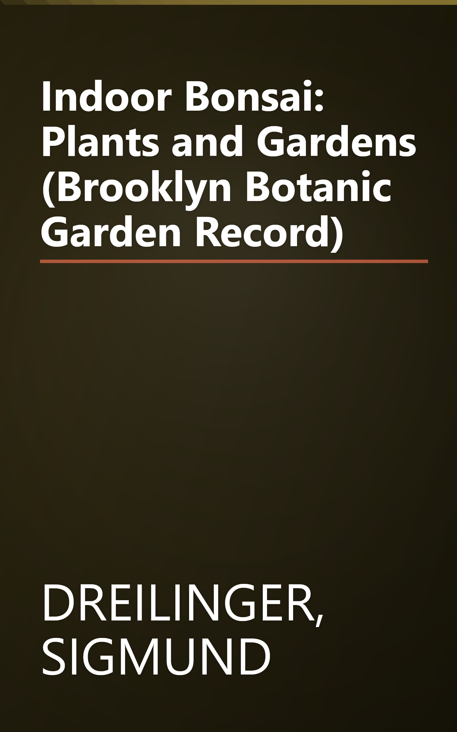 Indoor Bonsai: Plants and Gardens (Brooklyn Botanic Garden Record) book cover