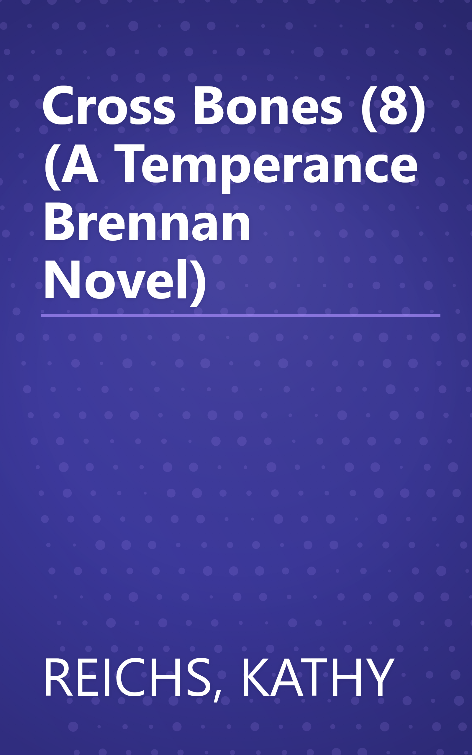 Cross Bones (8) (A Temperance Brennan Novel) book cover