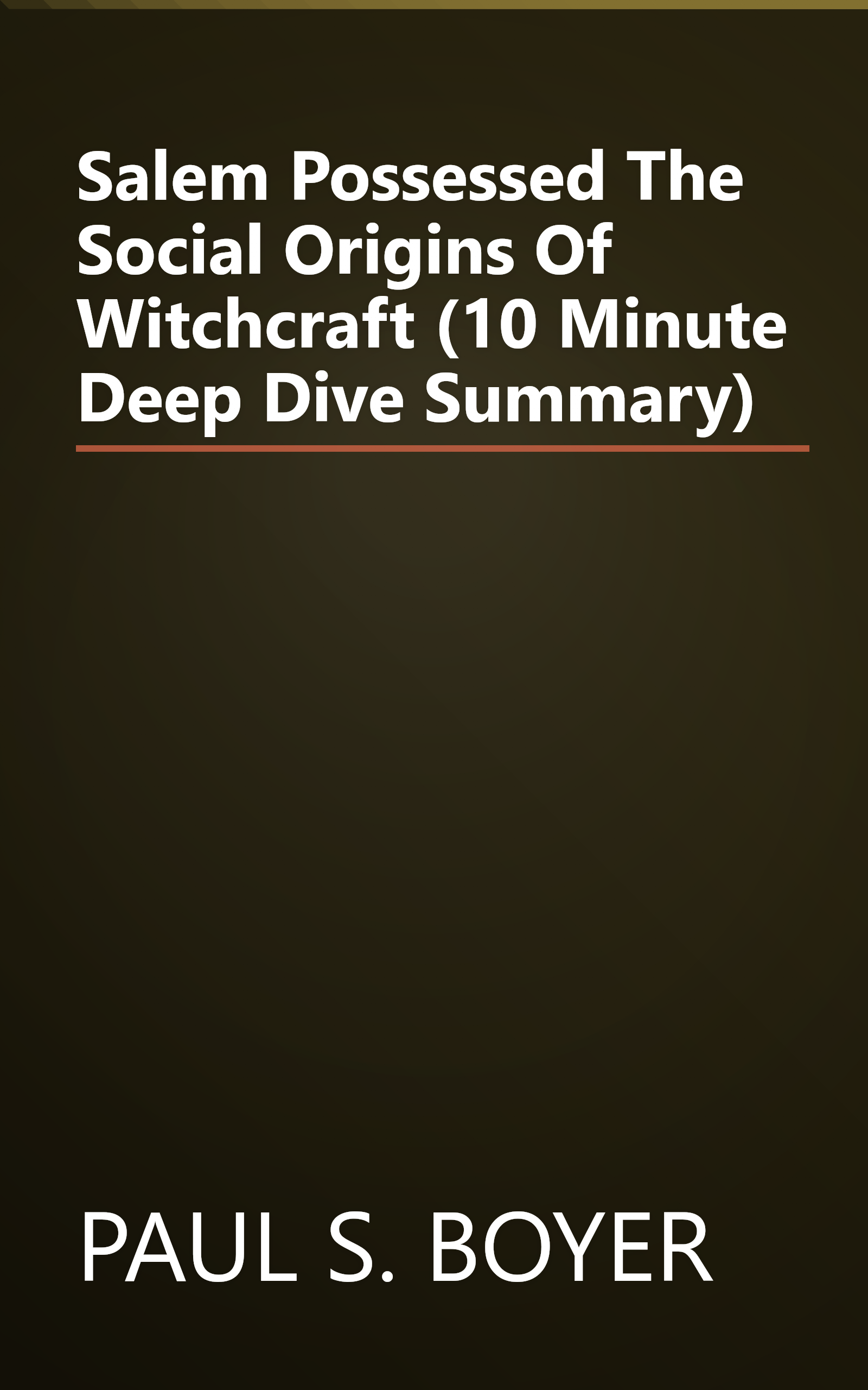 Salem Possessed  The Social Origins Of Witchcraft (10 Minute   Deep Dive Summary) book cover