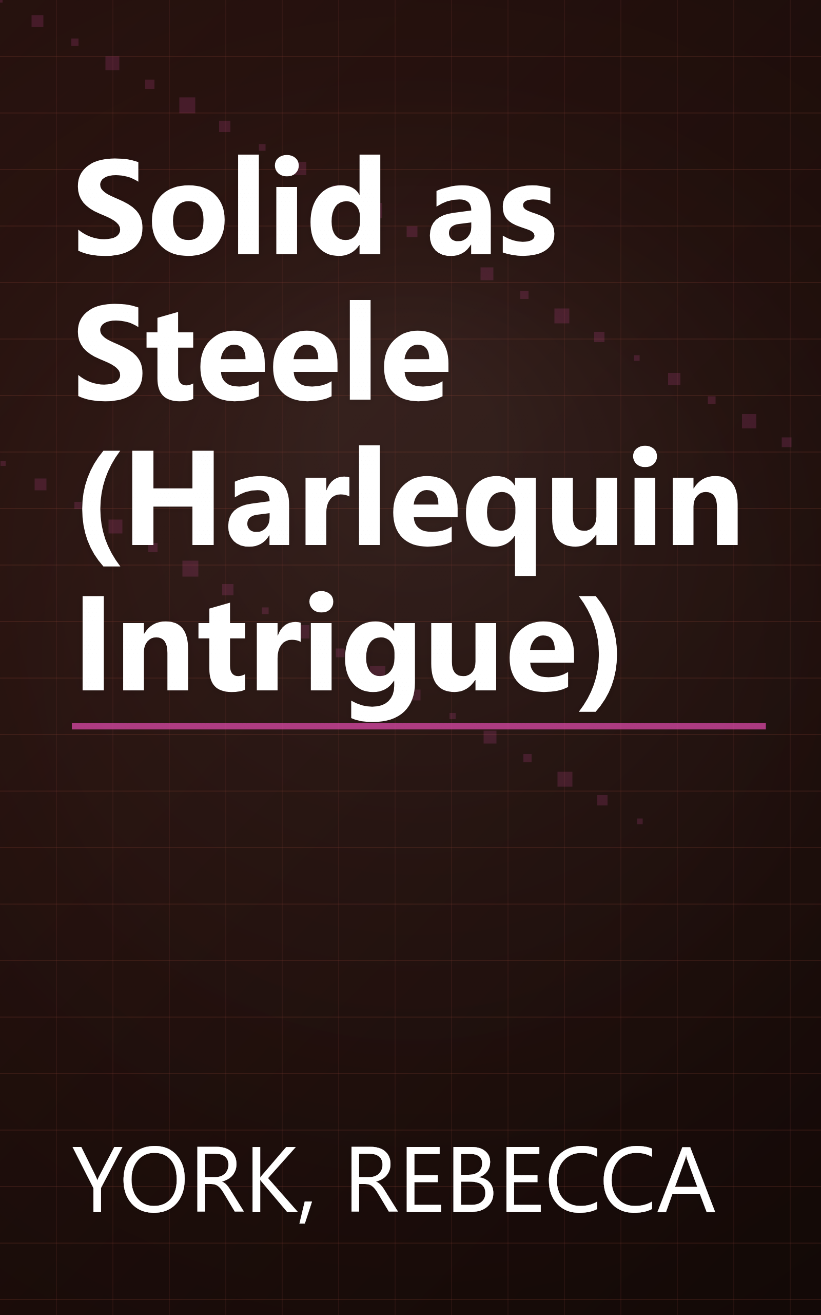 Solid as Steele (Harlequin Intrigue) book cover