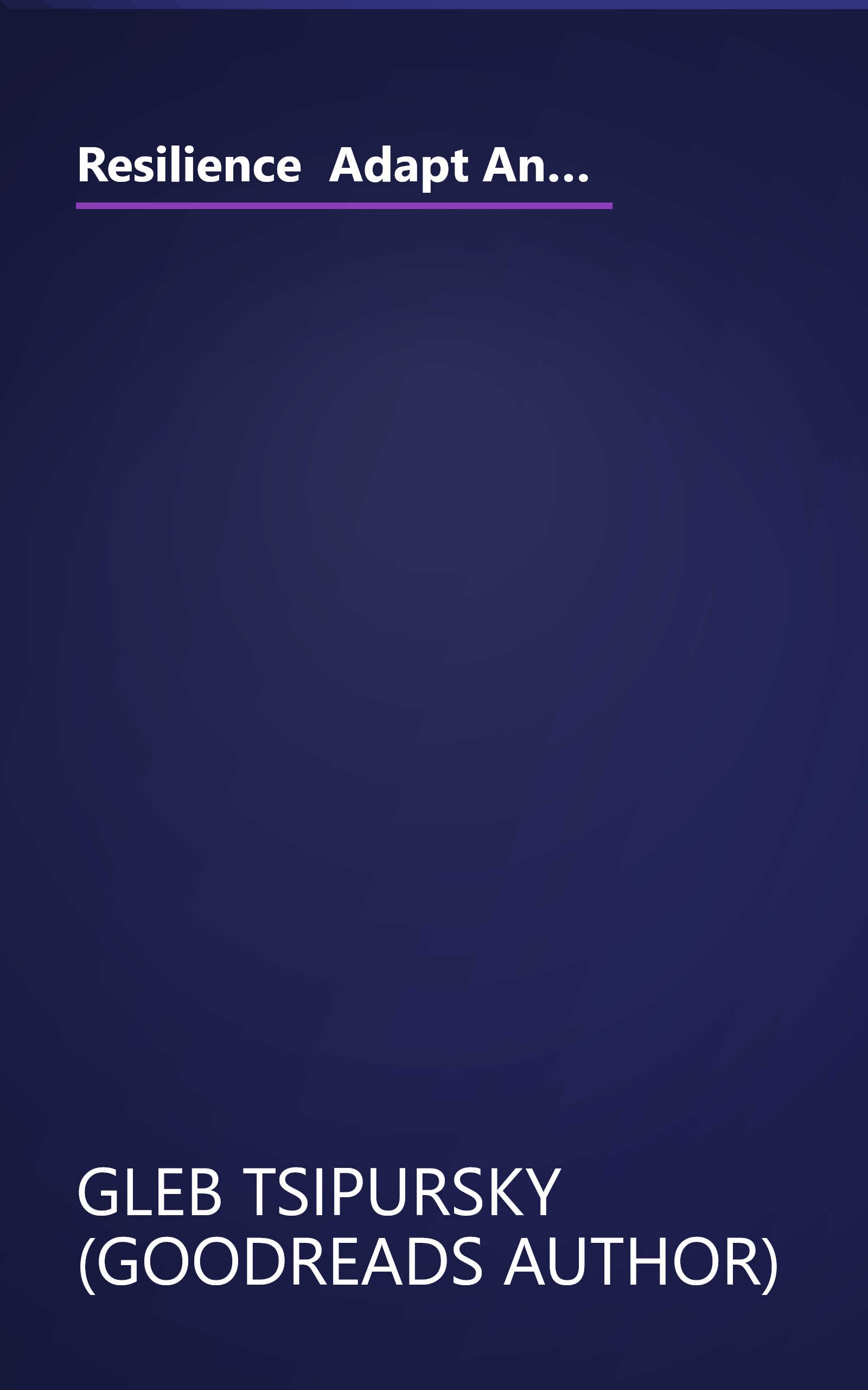 Resilience  Adapt And Plan For The New Abnormal Of The Covid 19 Coronavirus Pandemic 1 (10 Minute   Deep Dive Summary) book cover