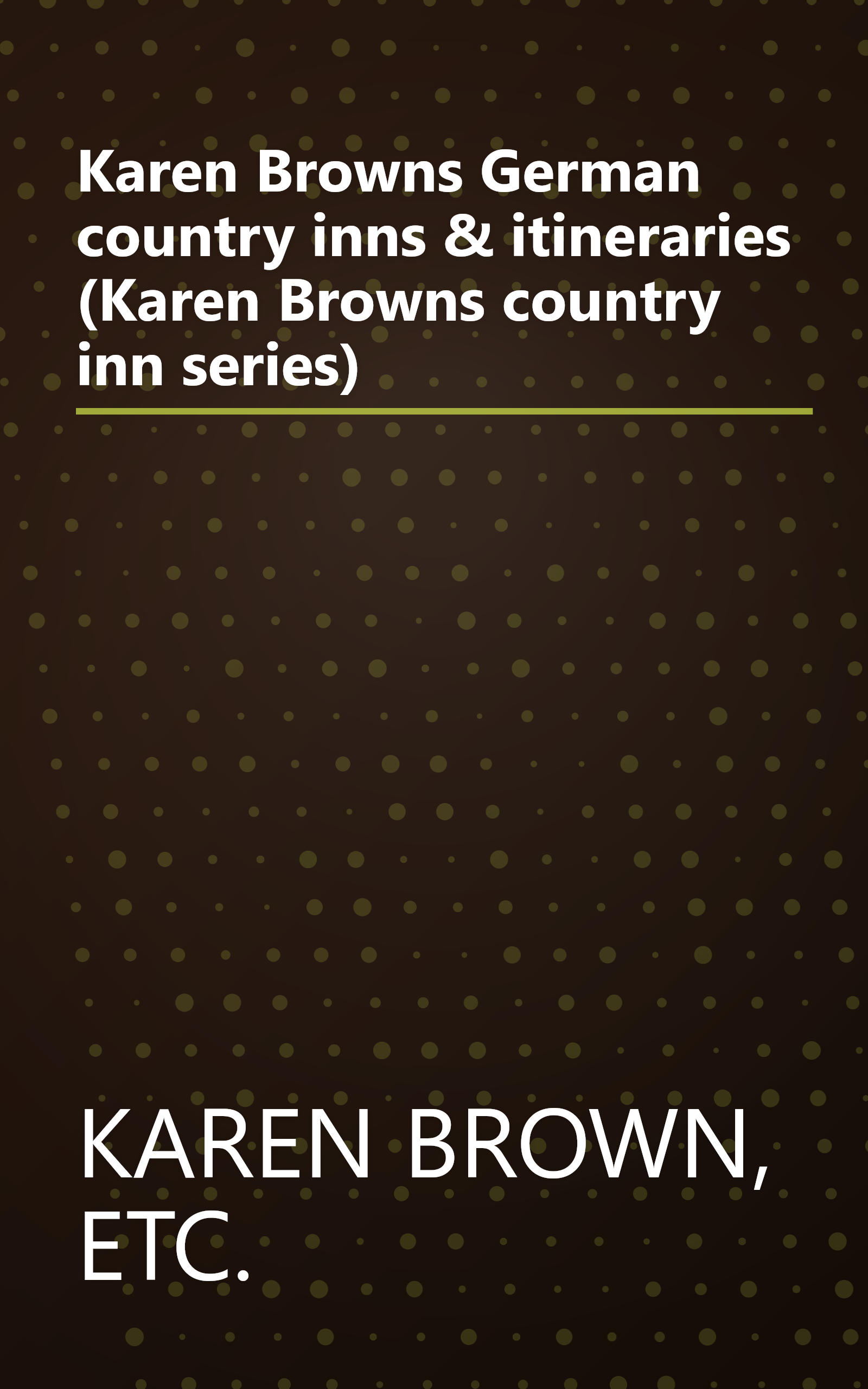 Karen Browns German country inns & itineraries (Karen Browns country inn series) book cover