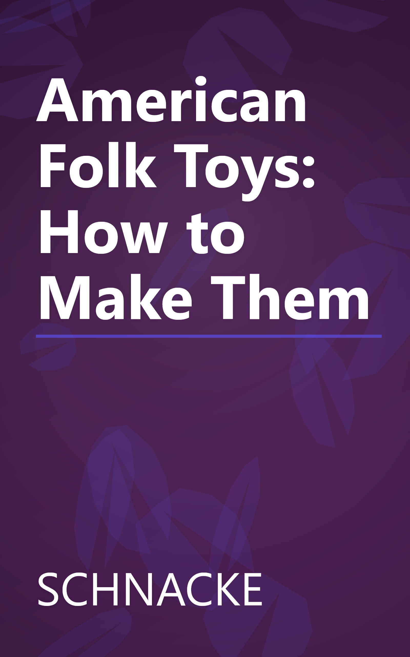 American Folk Toys: How to Make Them book cover