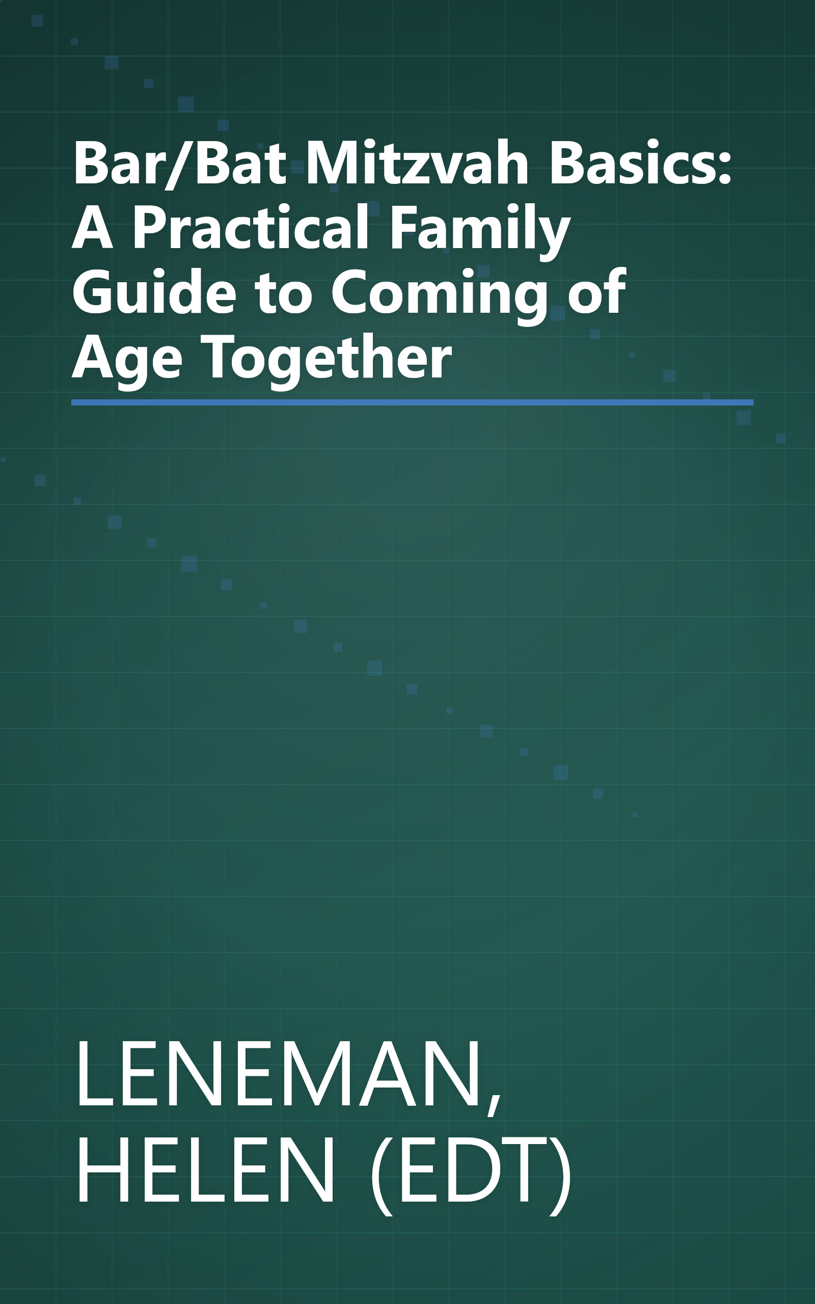Bar/Bat Mitzvah Basics: A Practical Family Guide to Coming of Age Together book cover