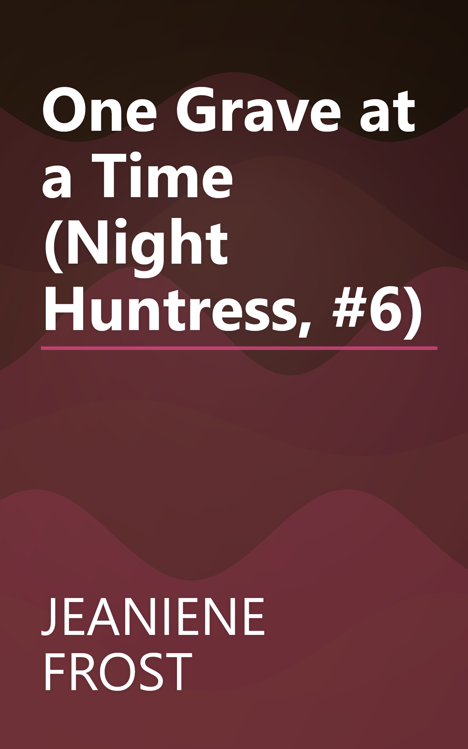 One Grave at a Time (Night Huntress, #6) book cover