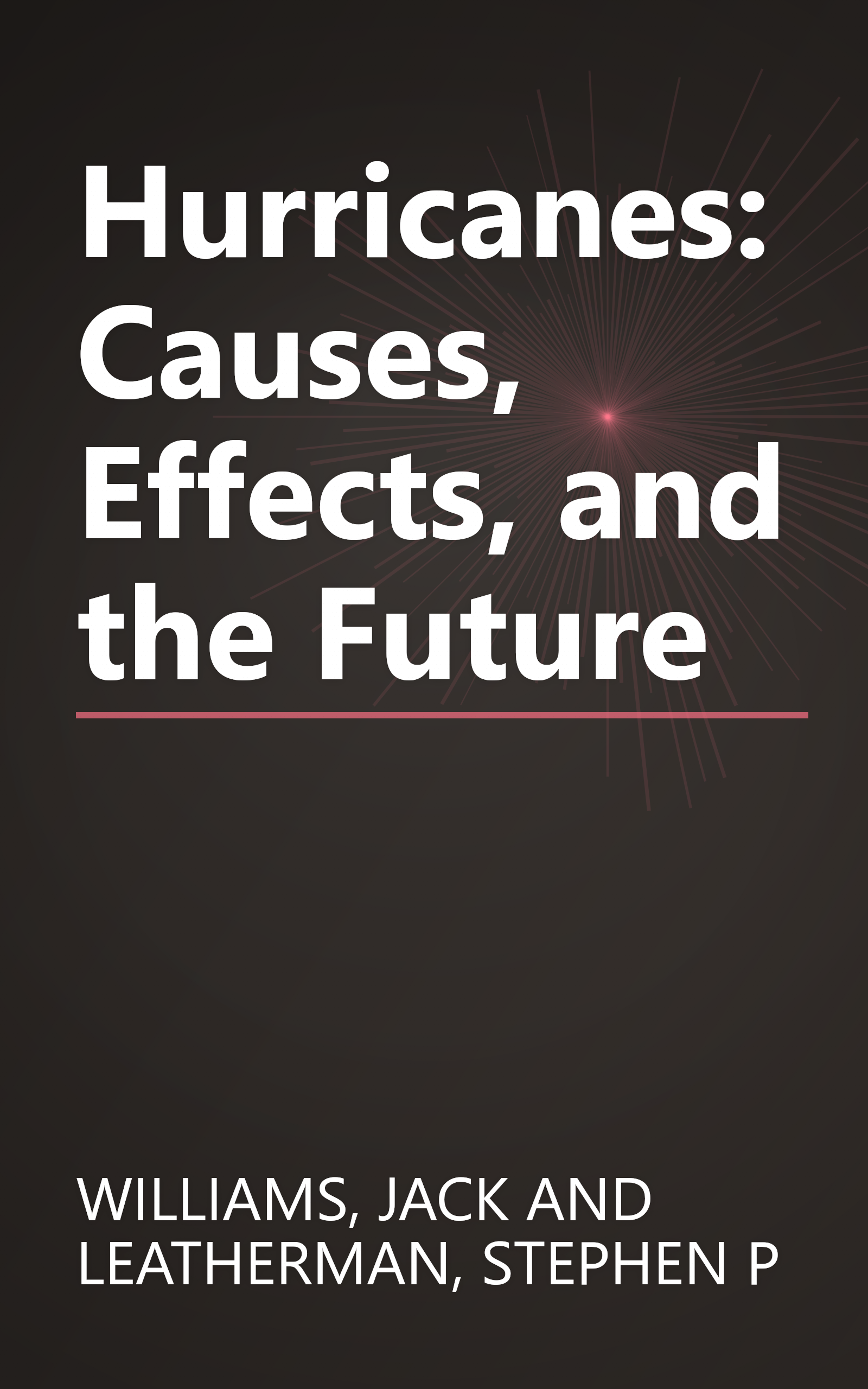 Hurricanes: Causes, Effects, and the Future book cover