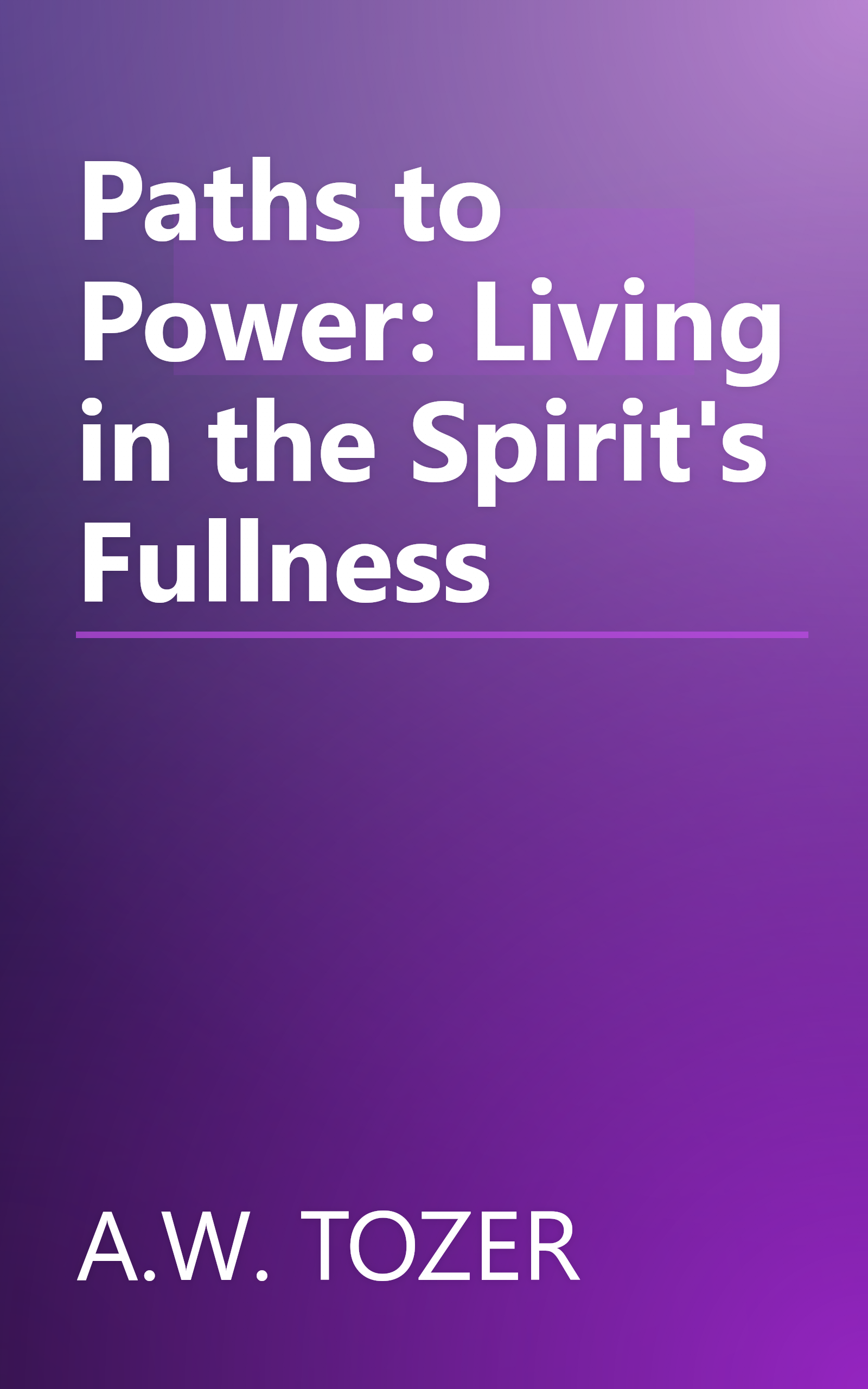 Paths to Power: Living in the Spirit's Fullness book cover