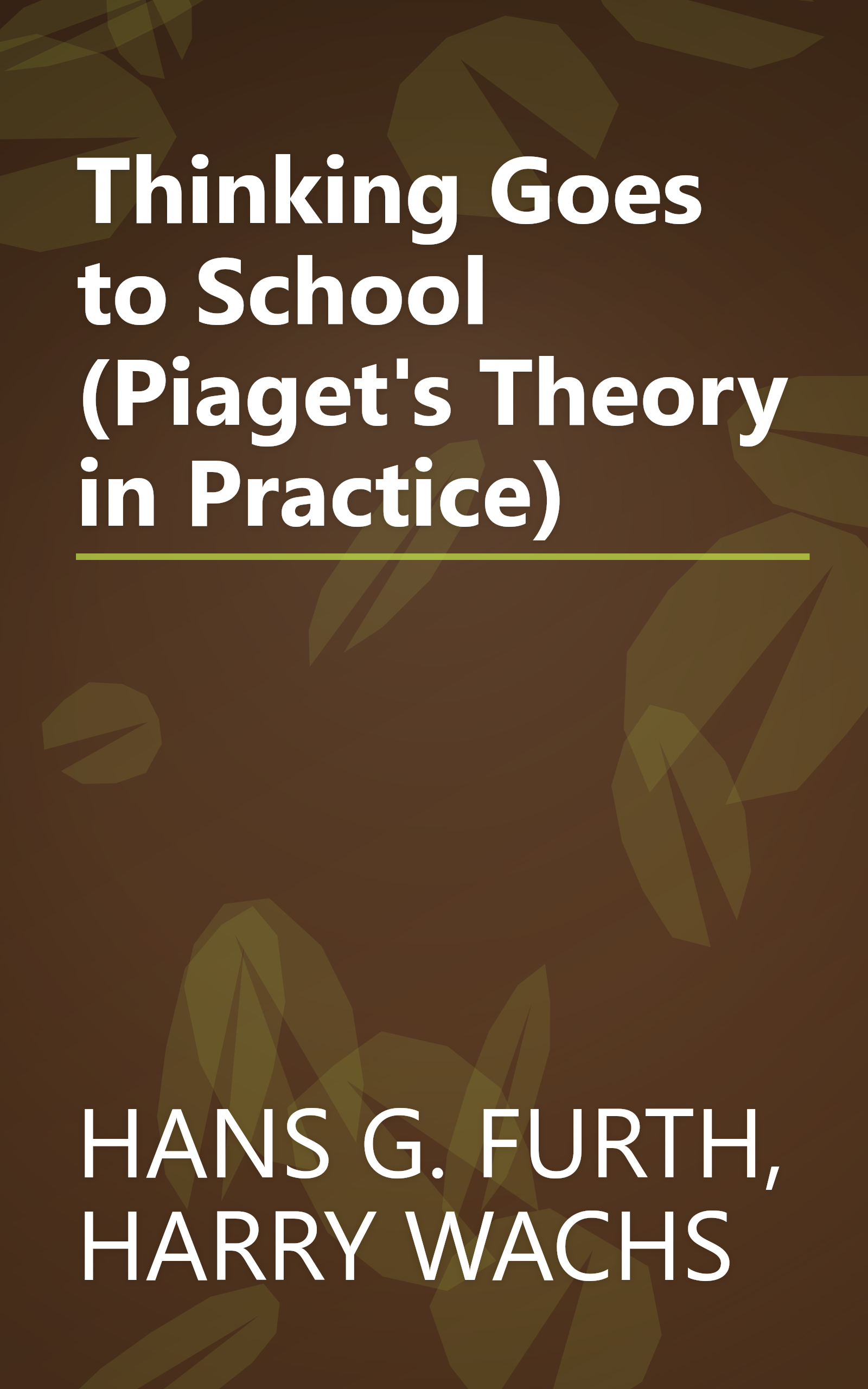 Thinking Goes to School (Piaget's Theory in Practice) book cover