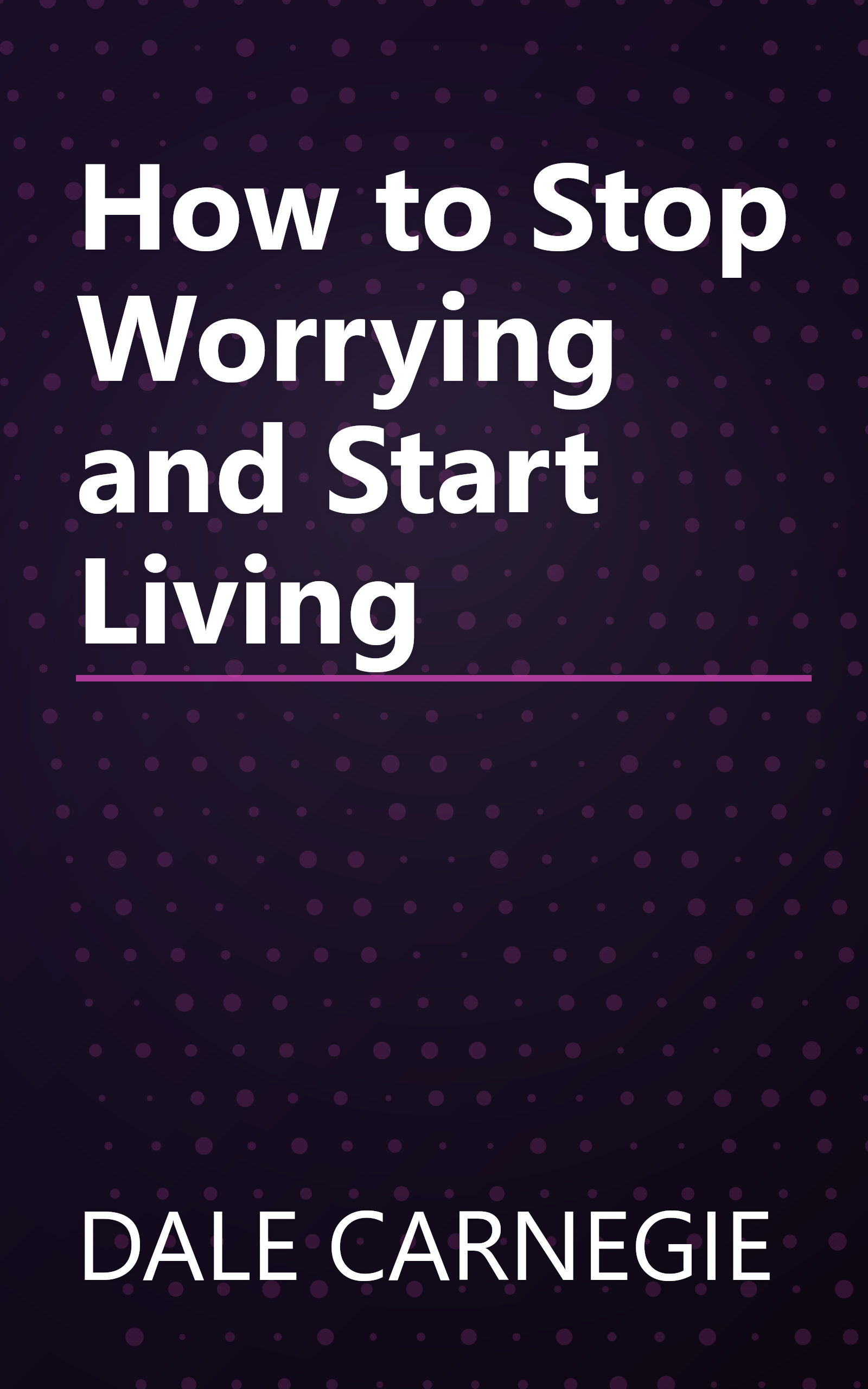 How to Stop Worrying and Start Living book cover