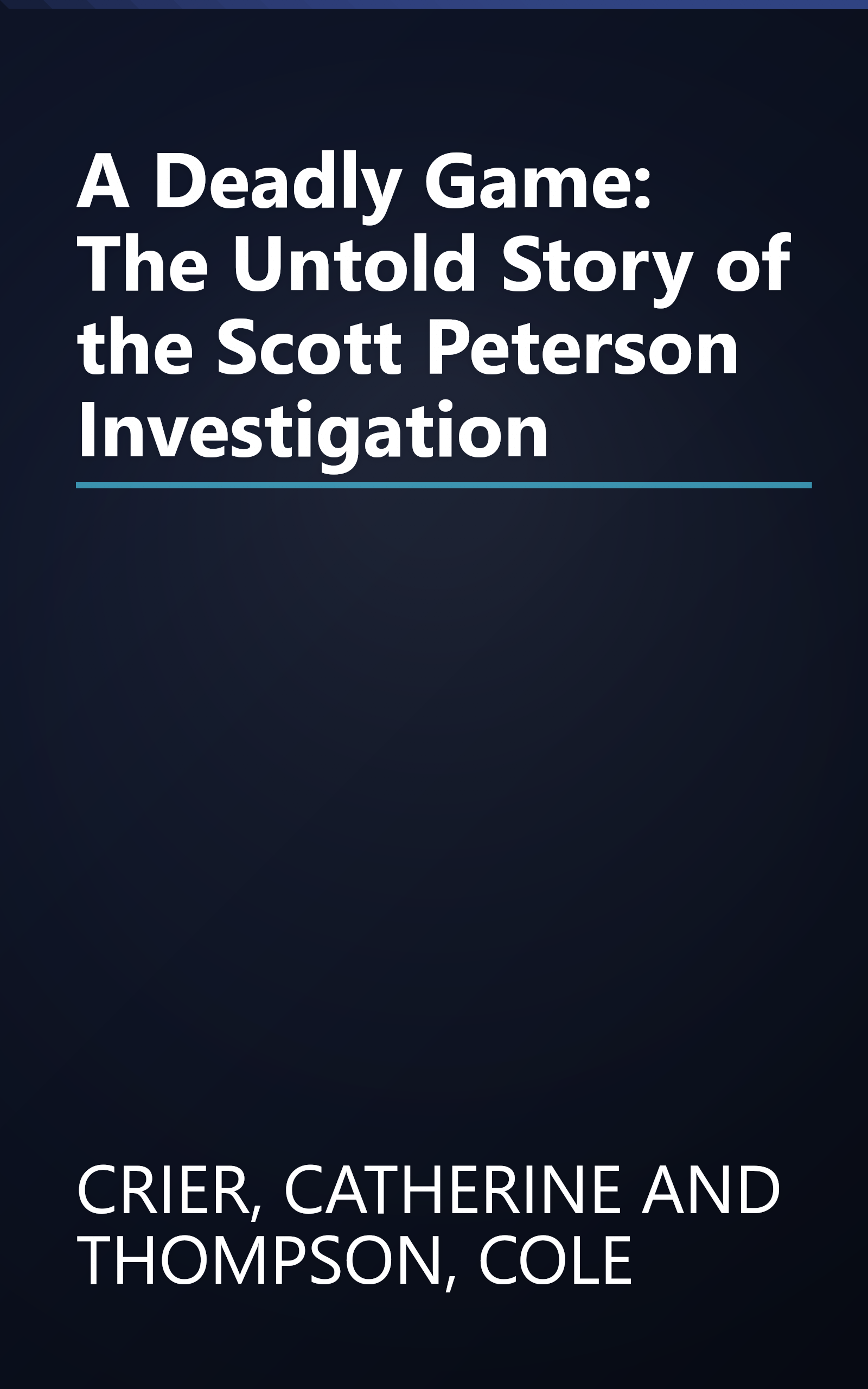 A Deadly Game: The Untold Story of the Scott Peterson Investigation book cover