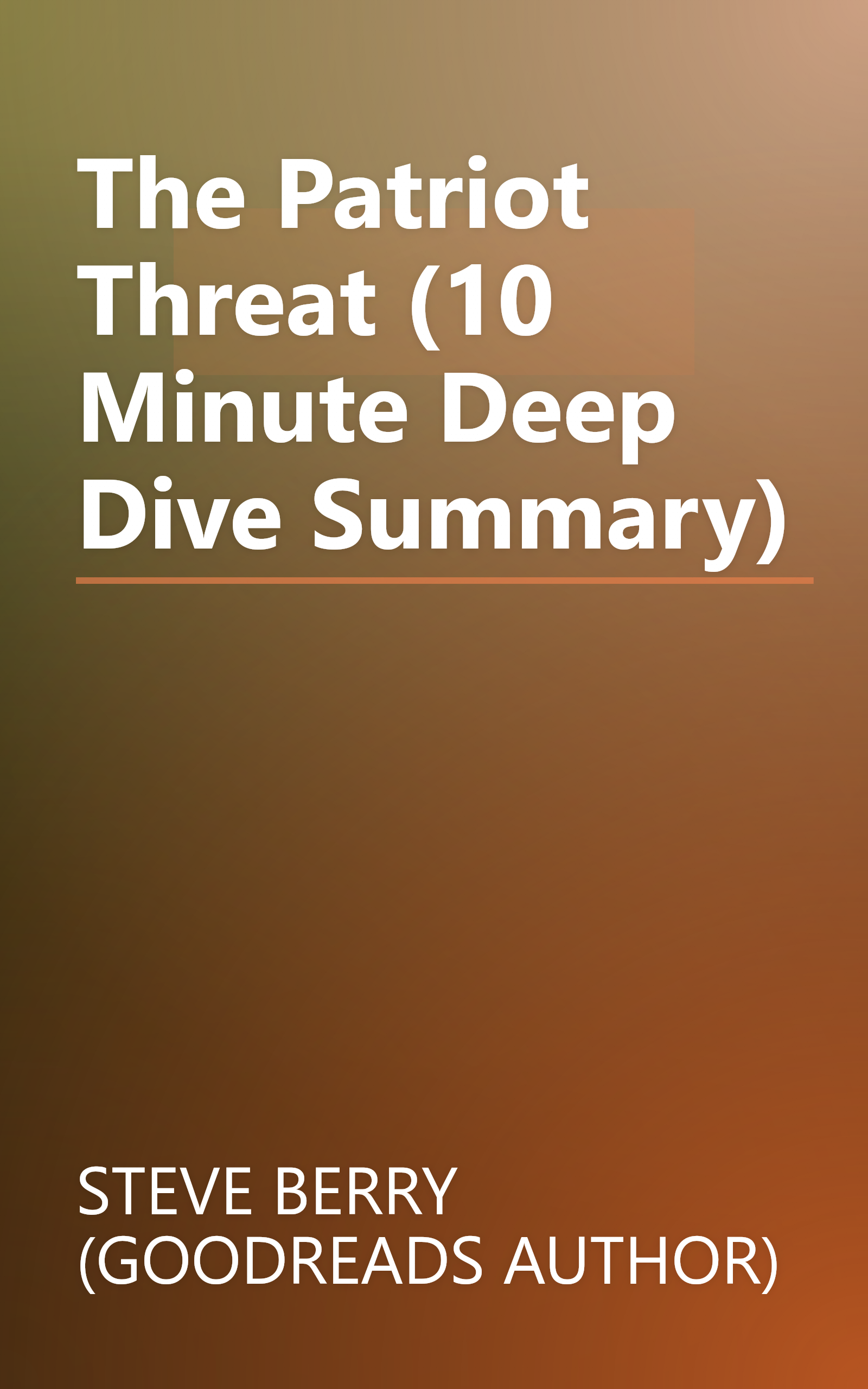The Patriot Threat (10 Minute   Deep Dive Summary) book cover