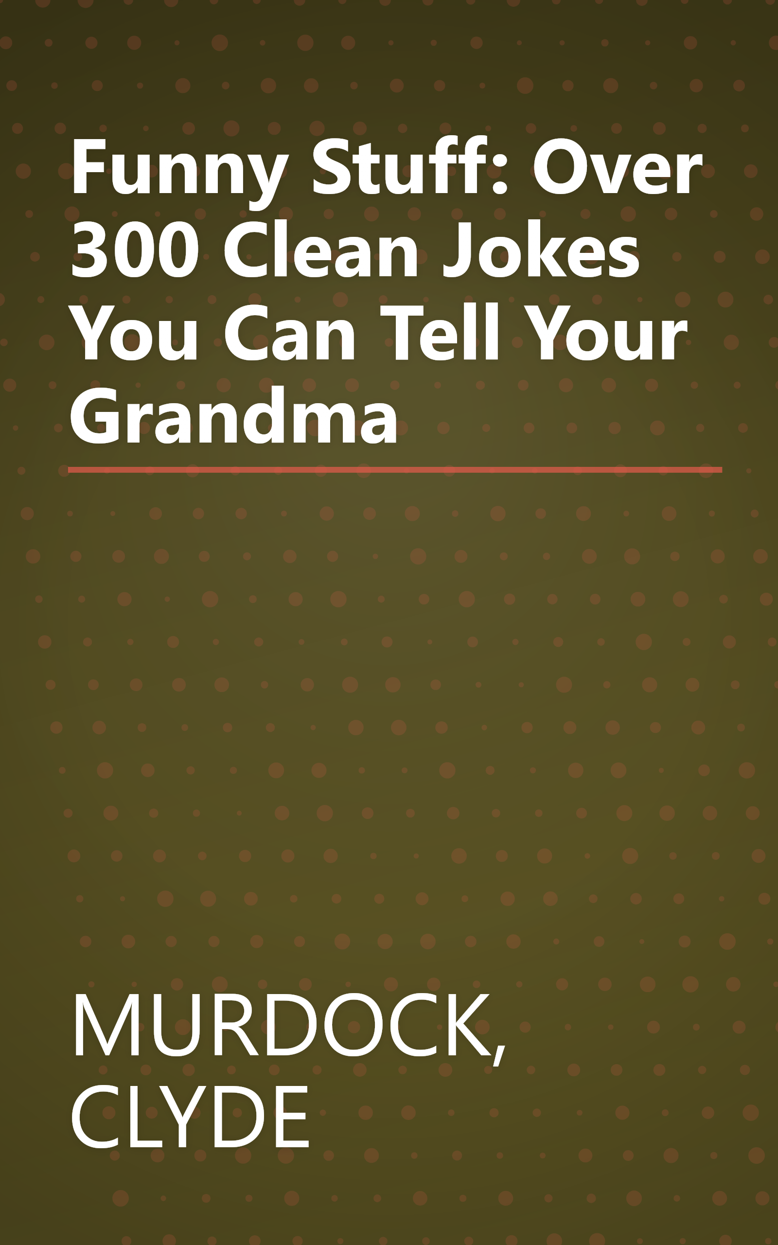 Funny Stuff: Over 300 Clean Jokes You Can Tell Your Grandma book cover