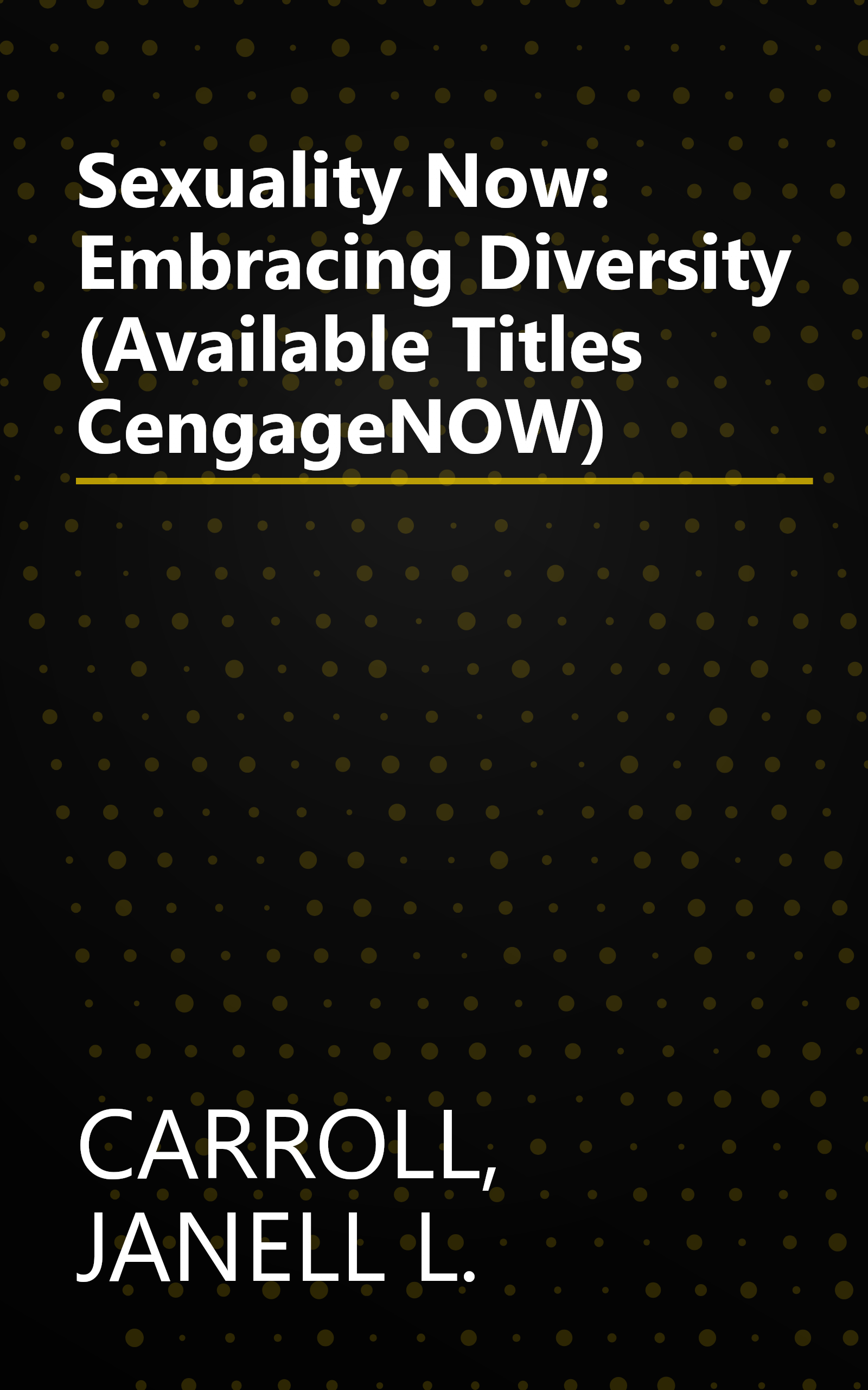 Sexuality Now: Embracing Diversity (Available Titles CengageNOW) book cover