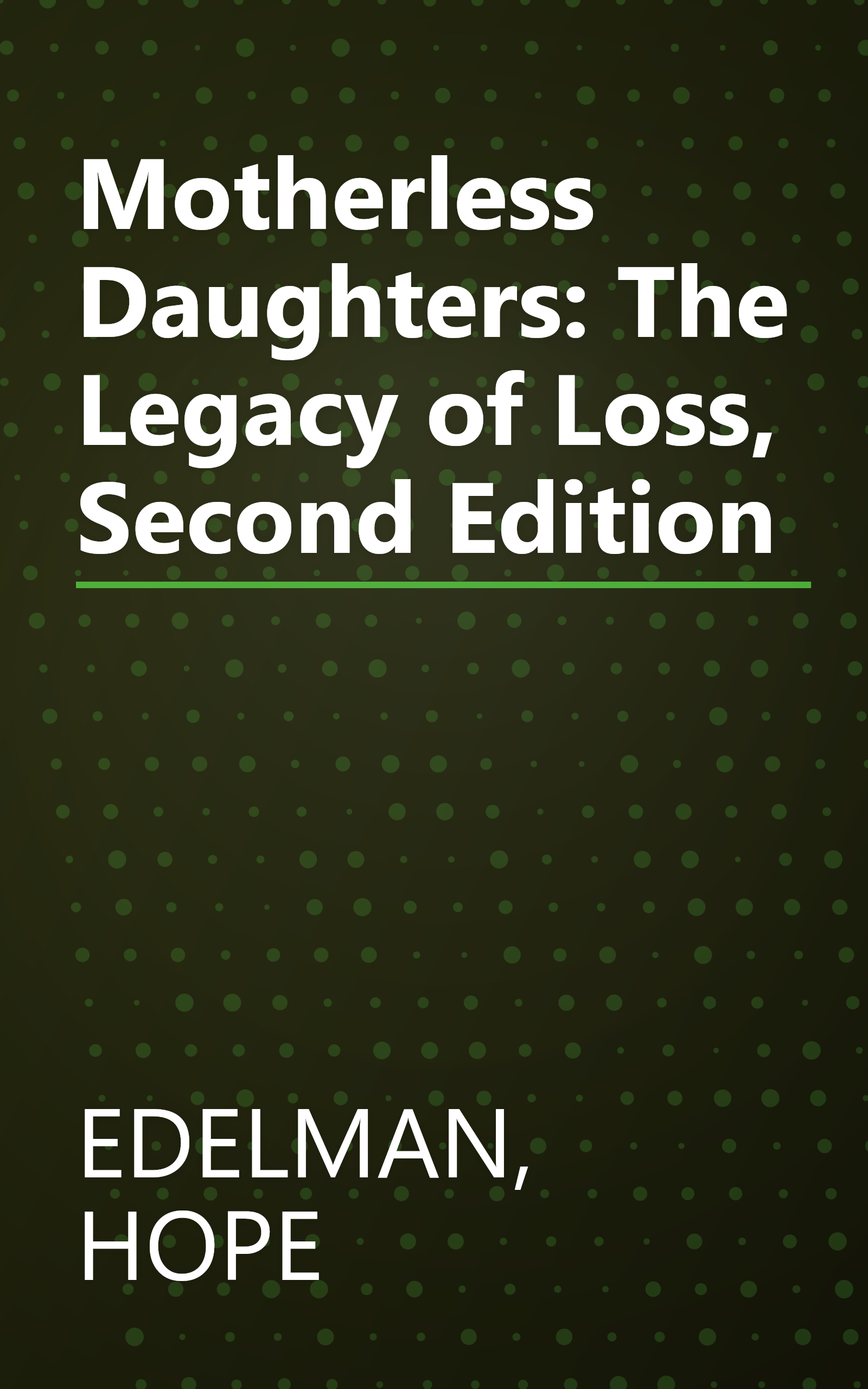 Motherless Daughters: The Legacy of Loss, Second Edition book cover