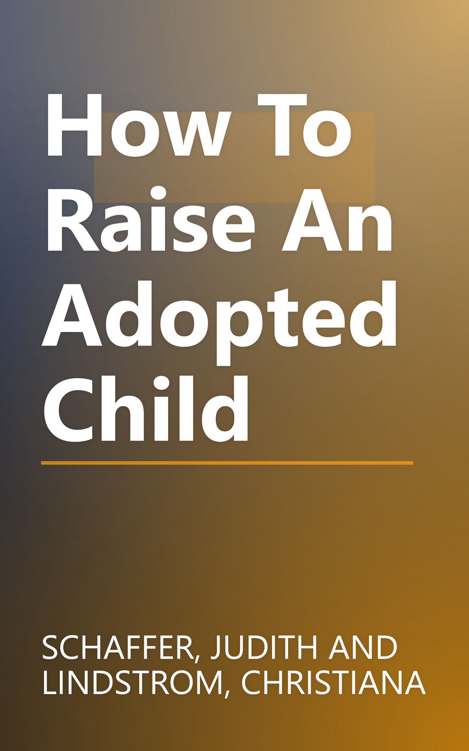 How To Raise An Adopted Child book cover