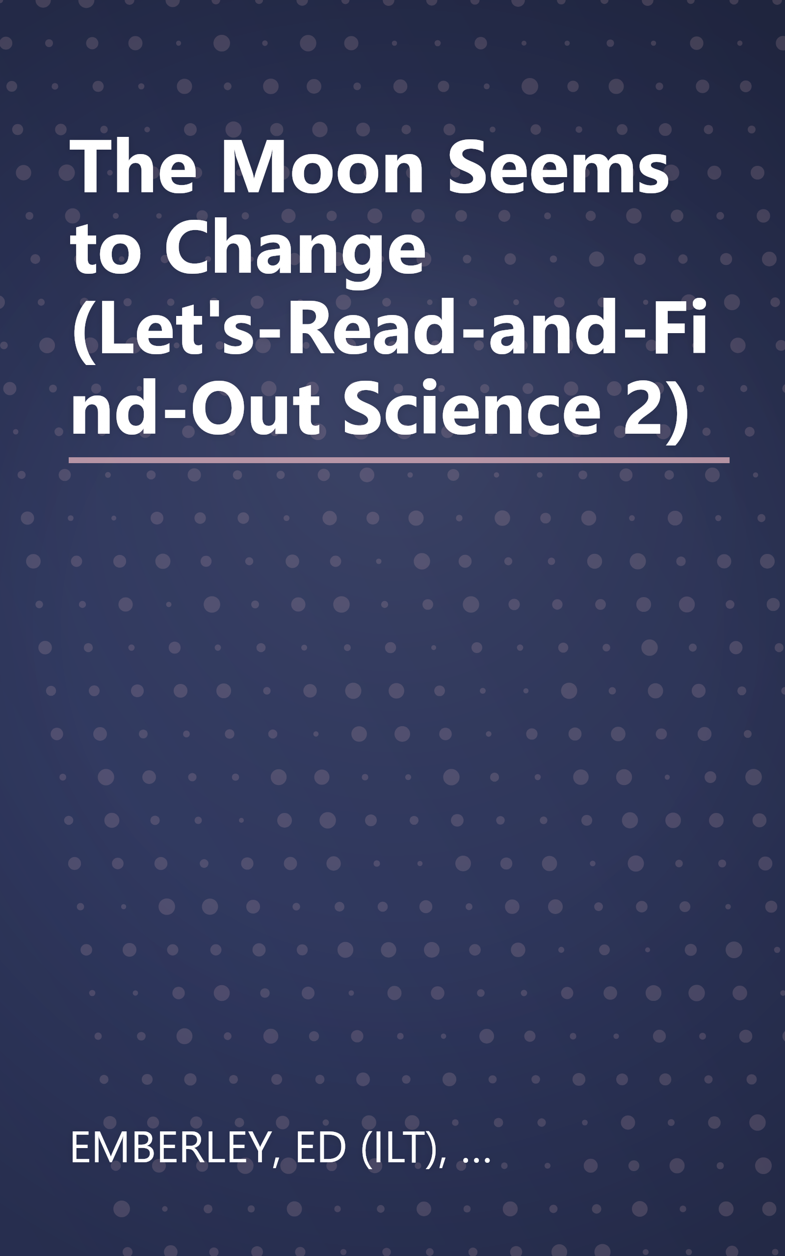 The Moon Seems to Change (Let's-Read-and-Find-Out Science 2) book cover
