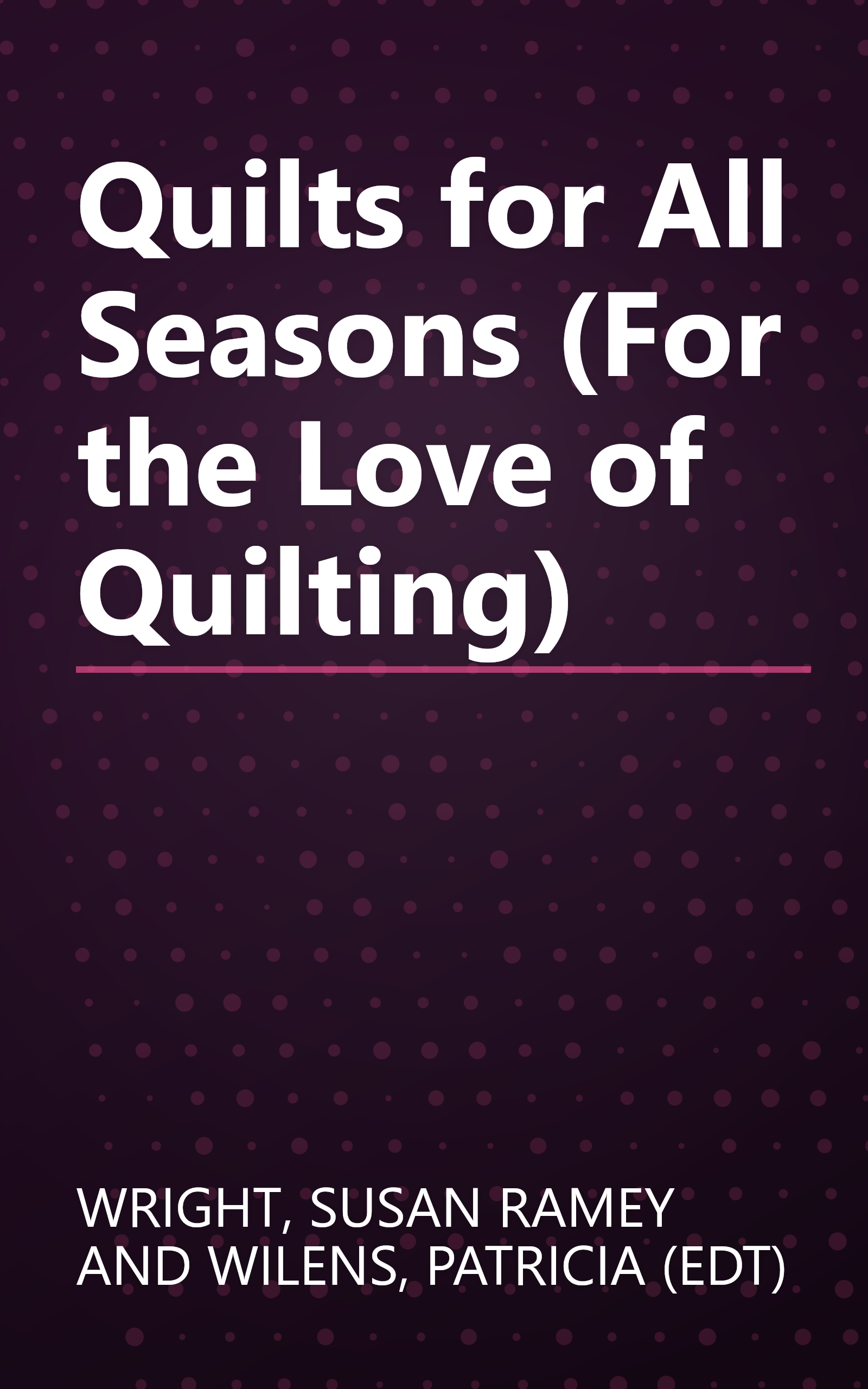Quilts for All Seasons (For the Love of Quilting) book cover