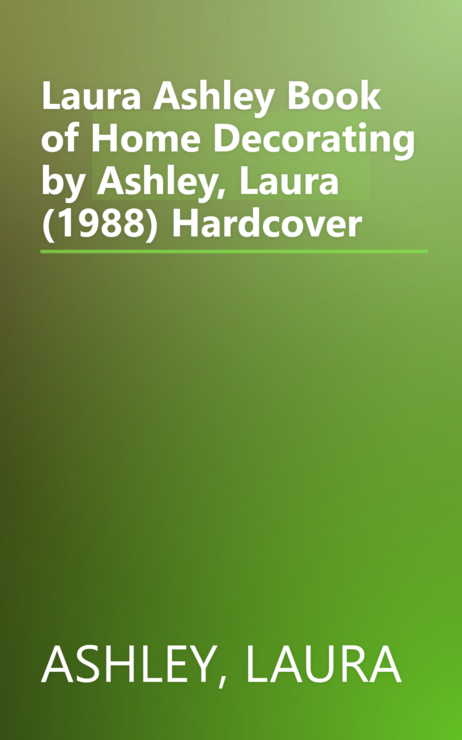 Laura Ashley Book of Home Decorating by Ashley, Laura (1988) Hardcover book cover